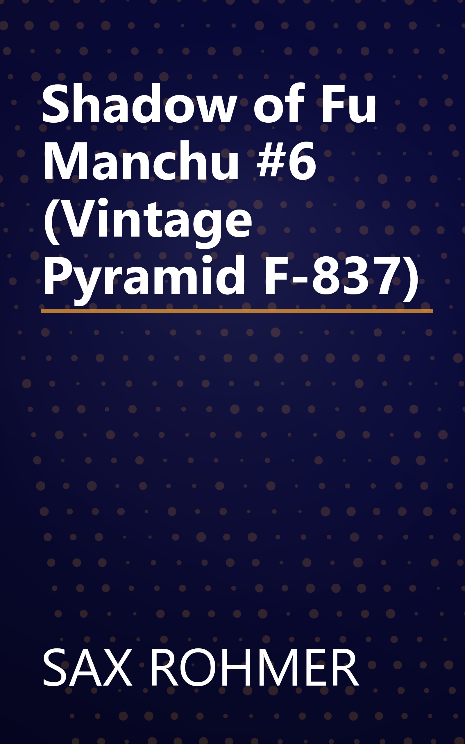 Shadow of Fu Manchu #6 (Vintage Pyramid F-837) book cover
