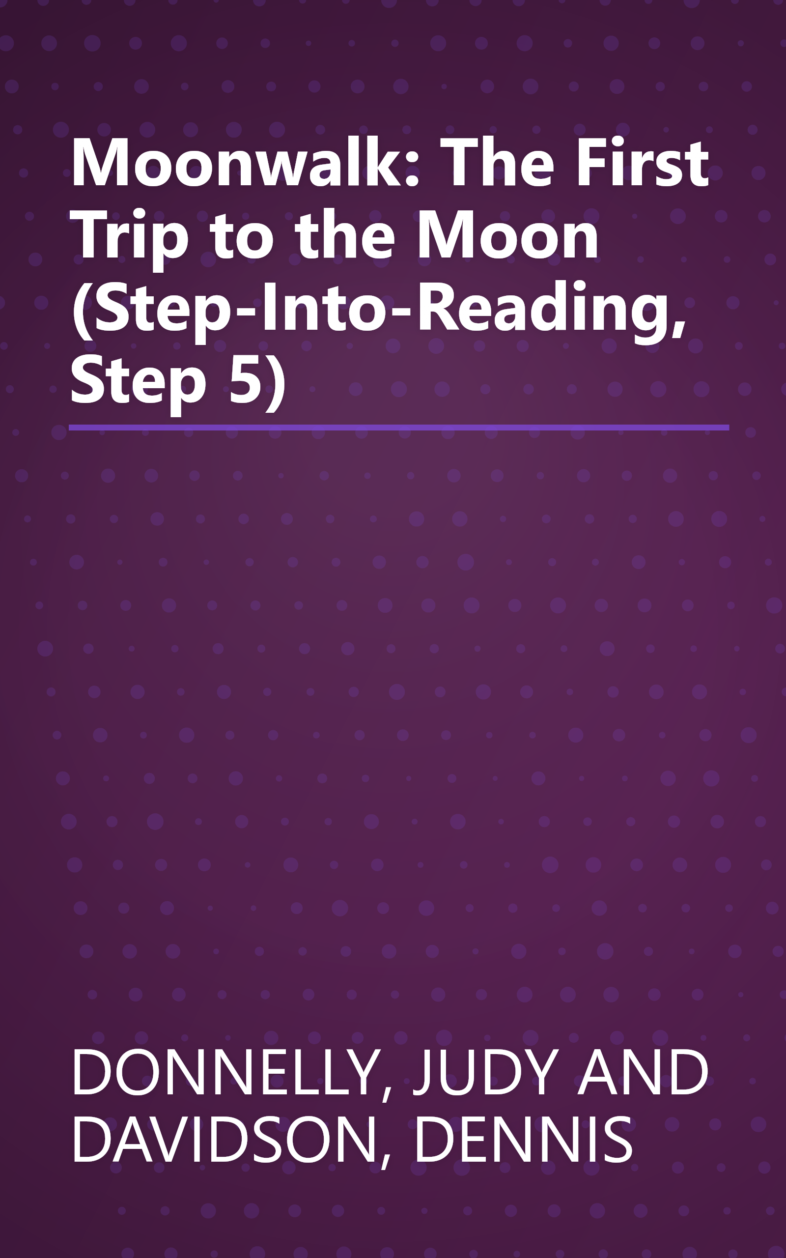 Moonwalk: The First Trip to the Moon (Step-Into-Reading, Step 5) book cover