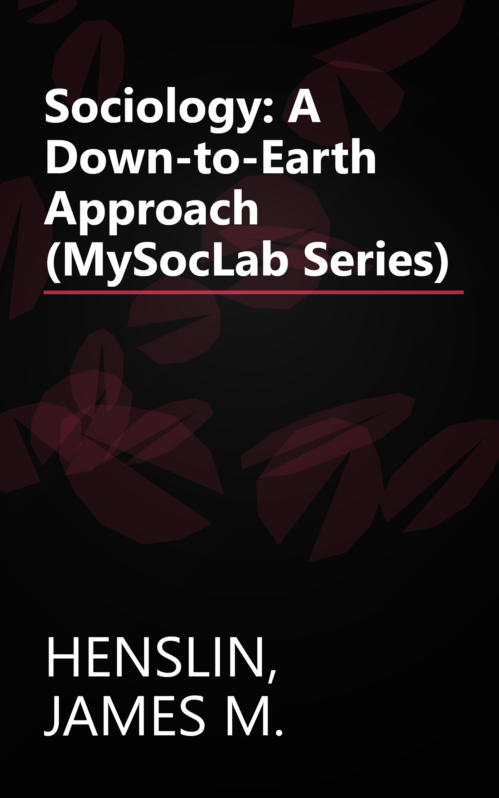 Sociology: A Down-to-Earth Approach (MySocLab Series) book cover