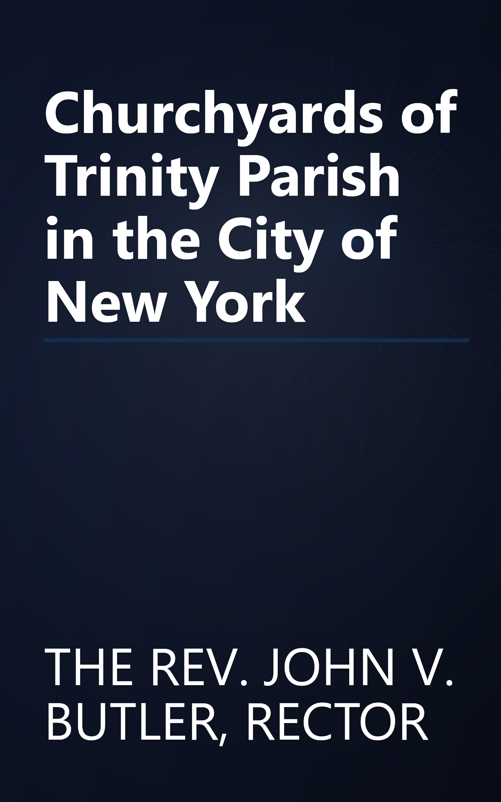 Churchyards of Trinity Parish in the City of New York book cover