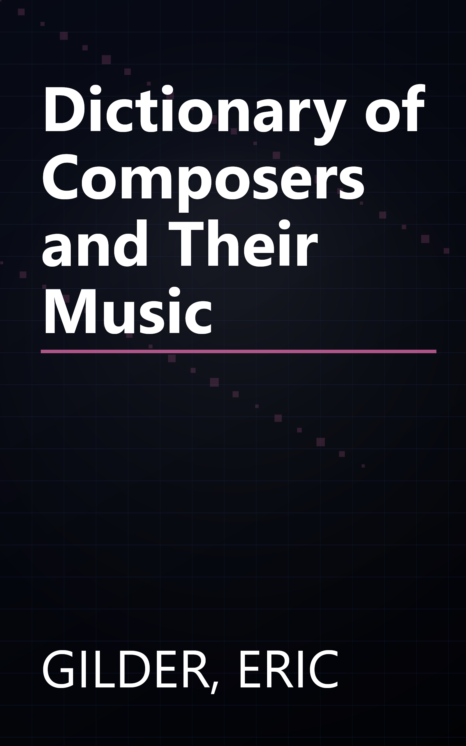 Dictionary of Composers and Their Music book cover