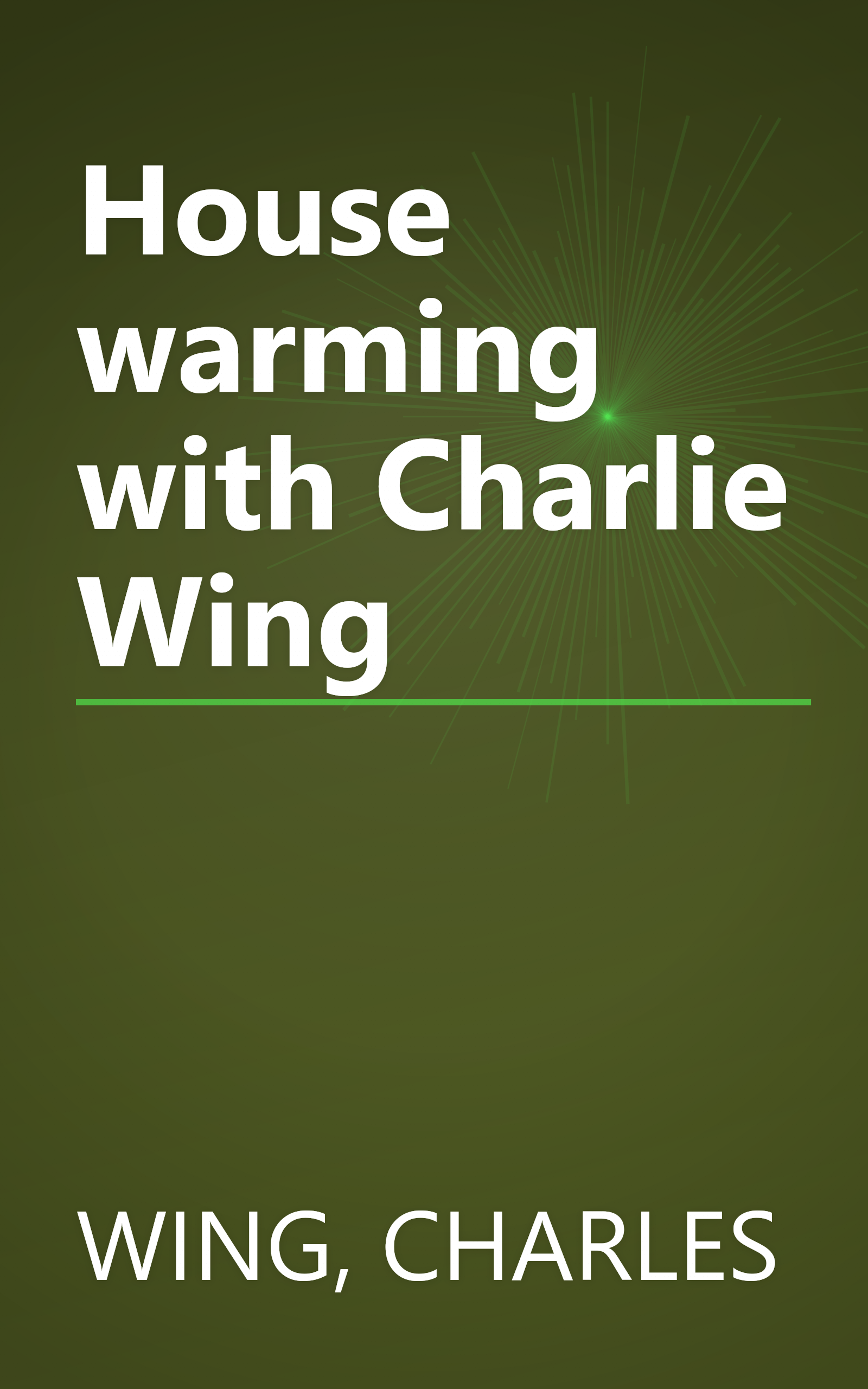 House warming with Charlie Wing book cover