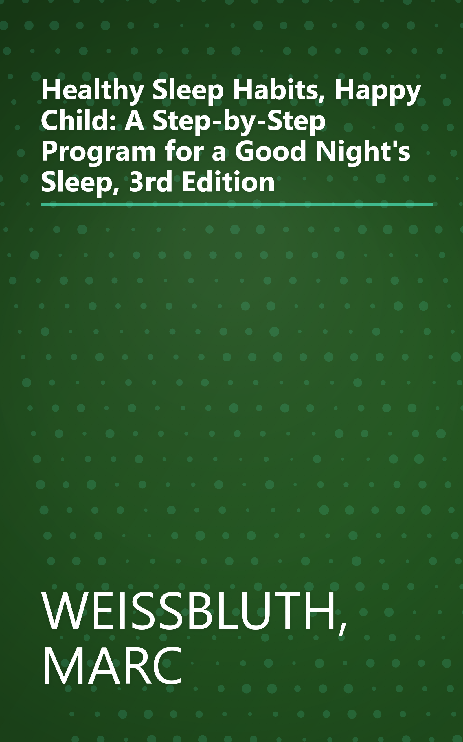 Healthy Sleep Habits, Happy Child: A Step-by-Step Program for a Good Night's Sleep, 3rd Edition book cover