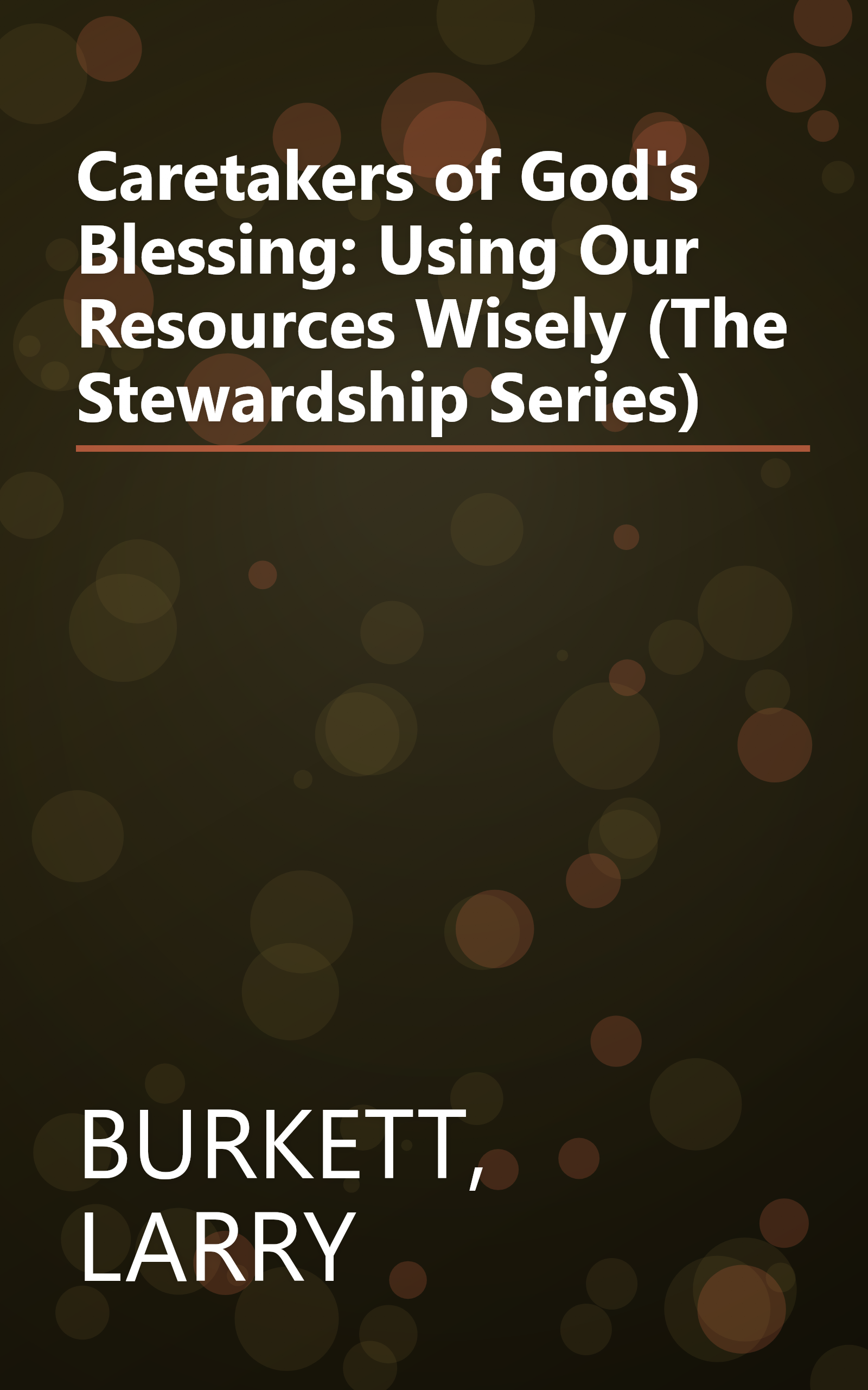 Caretakers of God's Blessing: Using Our Resources Wisely (The Stewardship Series) book cover