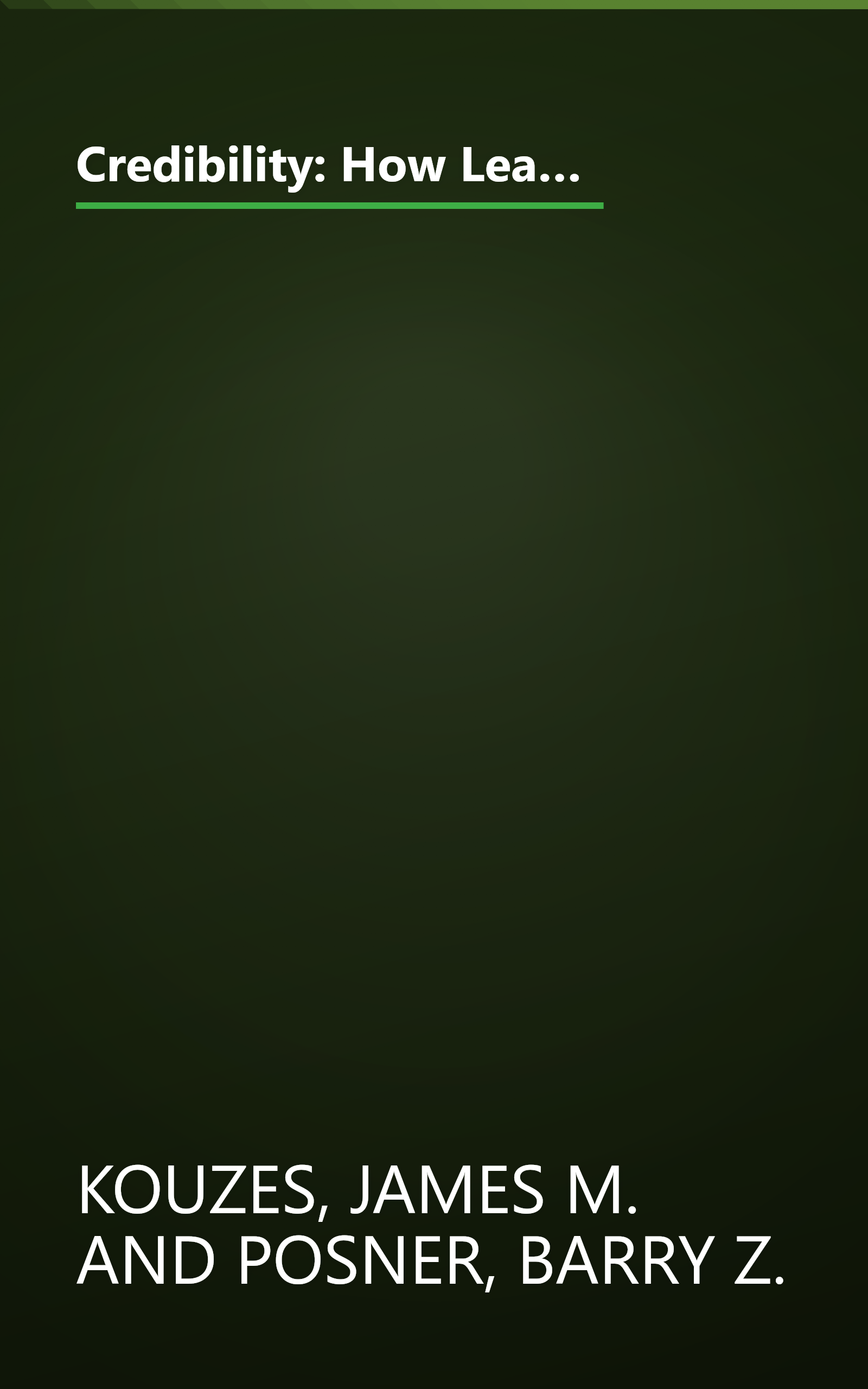 Credibility: How Leaders Gain and Lose It, Why People Demand It (Jossey Bass Business & Management Series) book cover