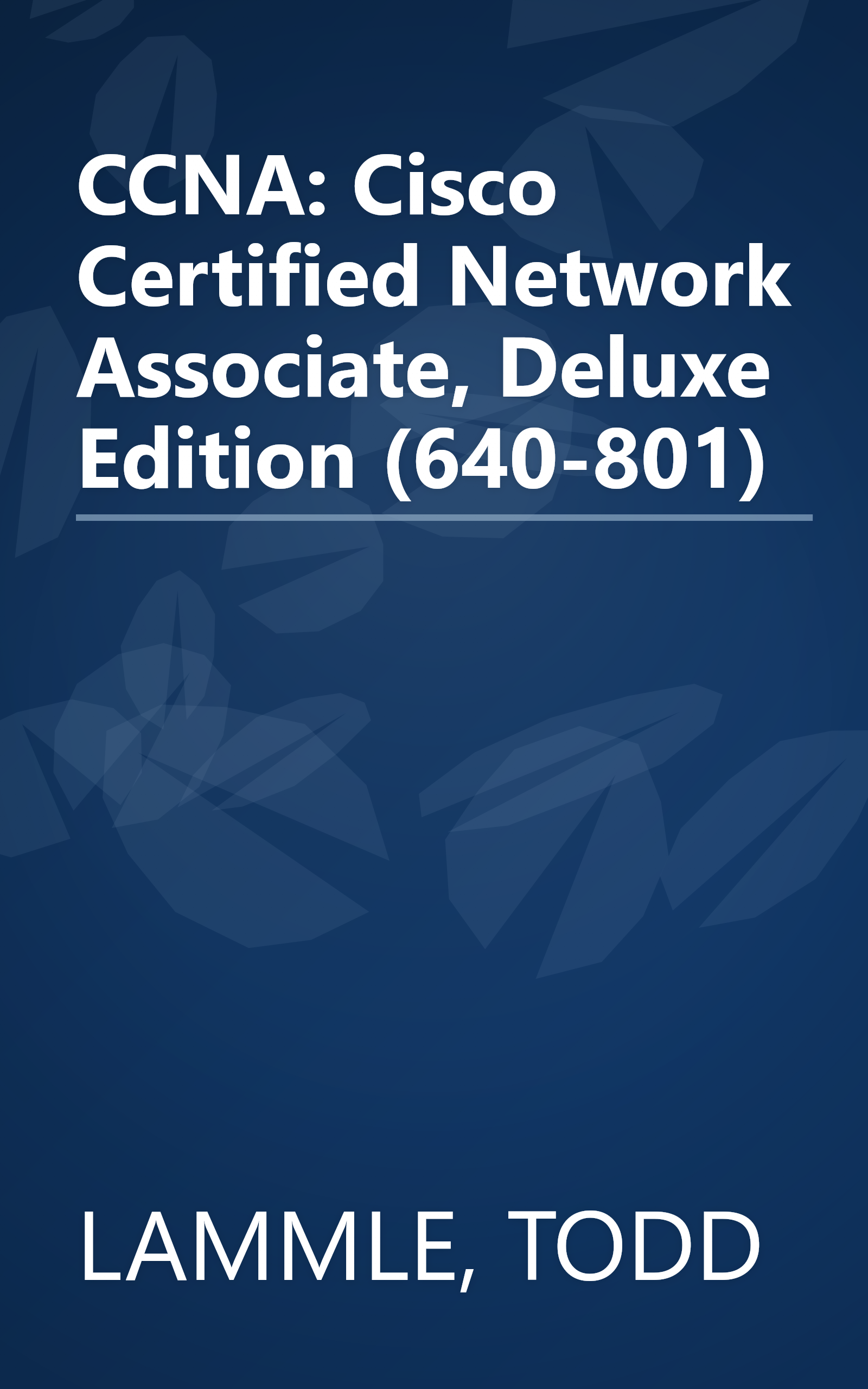 CCNA: Cisco Certified Network Associate, Deluxe Edition (640-801) book cover