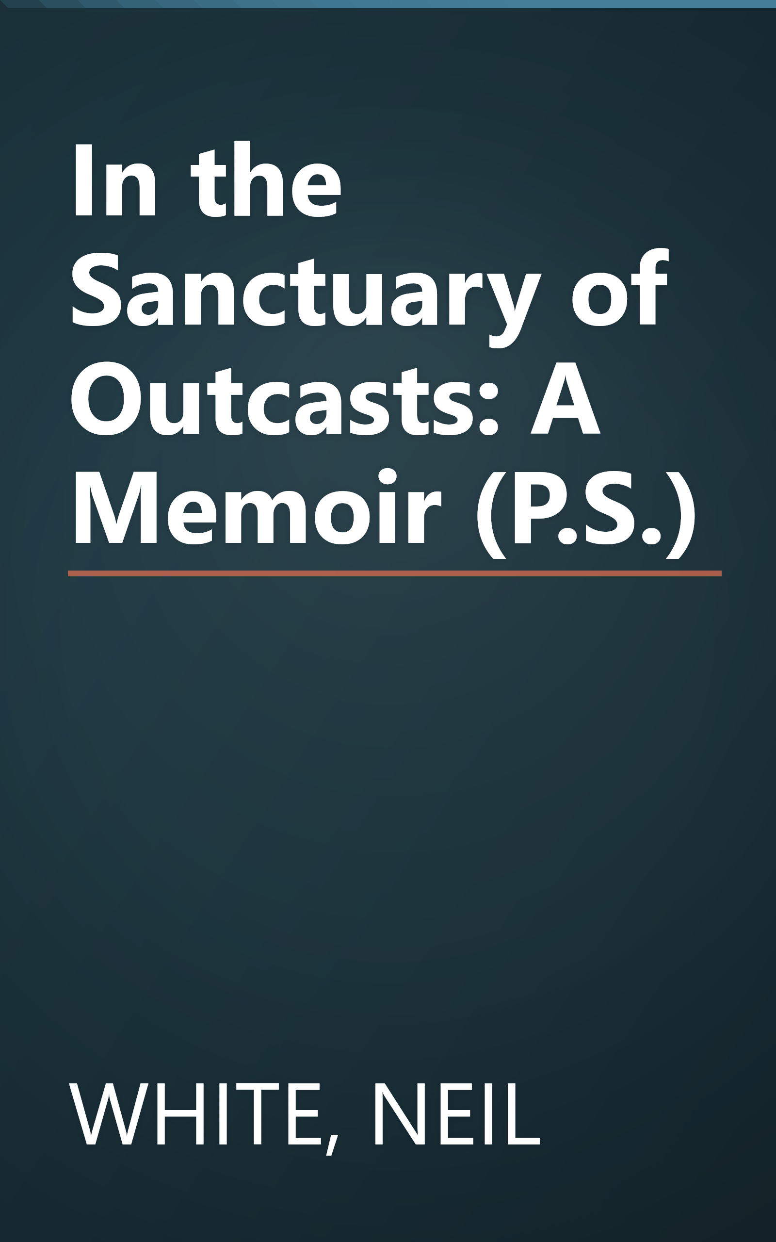 In the Sanctuary of Outcasts: A Memoir (P.S.) book cover