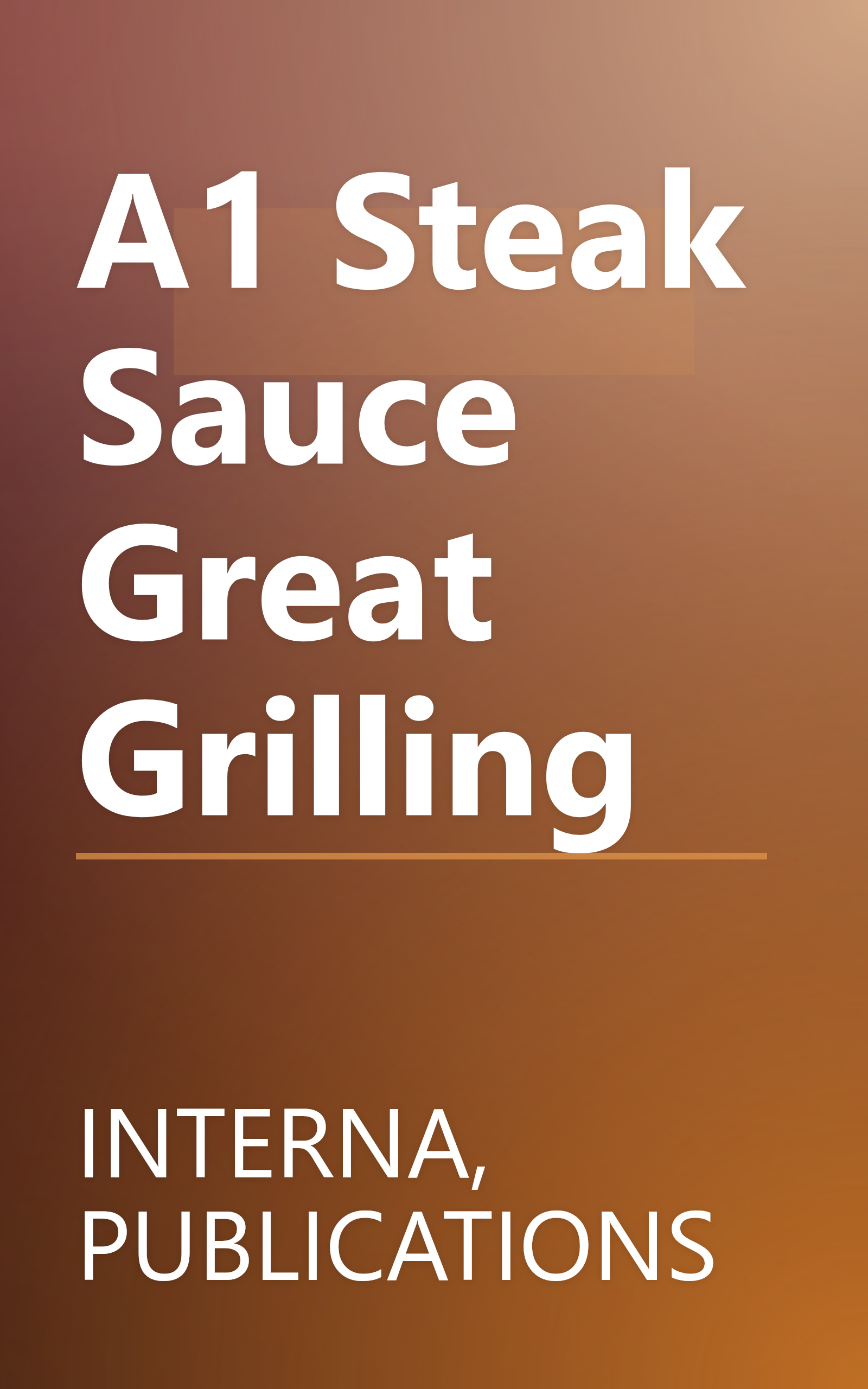 A1 Steak Sauce Great Grilling book cover