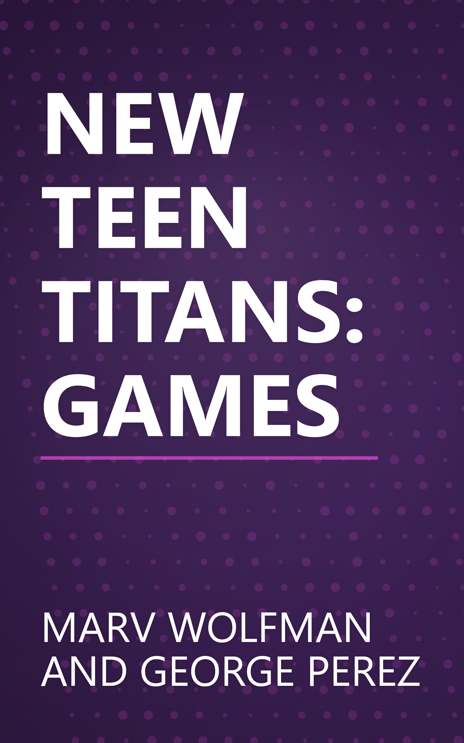 NEW TEEN TITANS: GAMES book cover