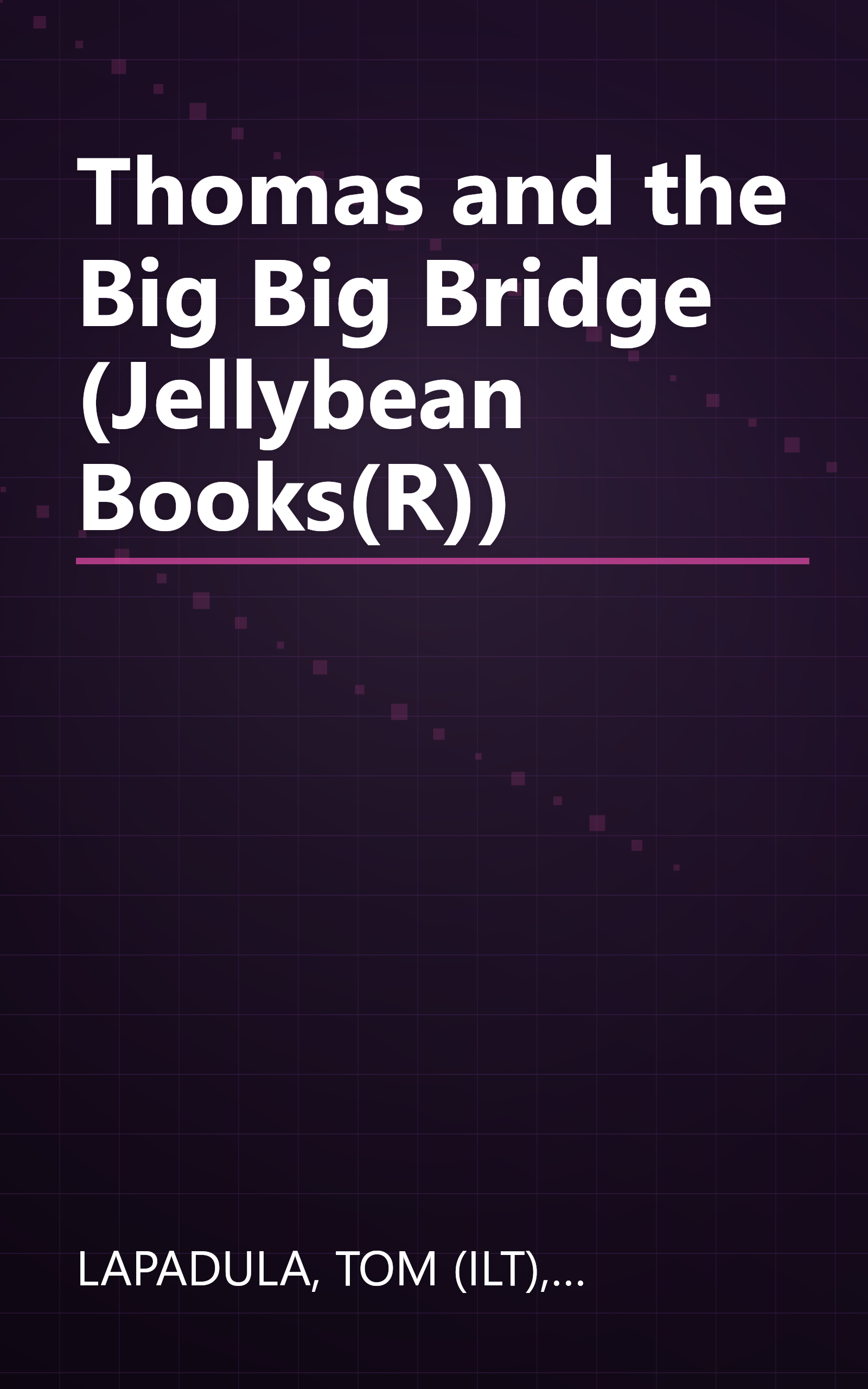 Thomas and the Big Big Bridge (Jellybean Books(R)) book cover