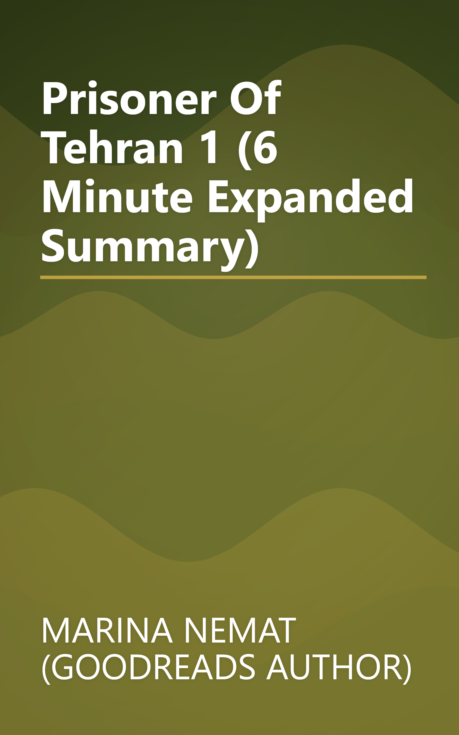 Prisoner Of Tehran 1 (6 Minute   Expanded Summary) book cover