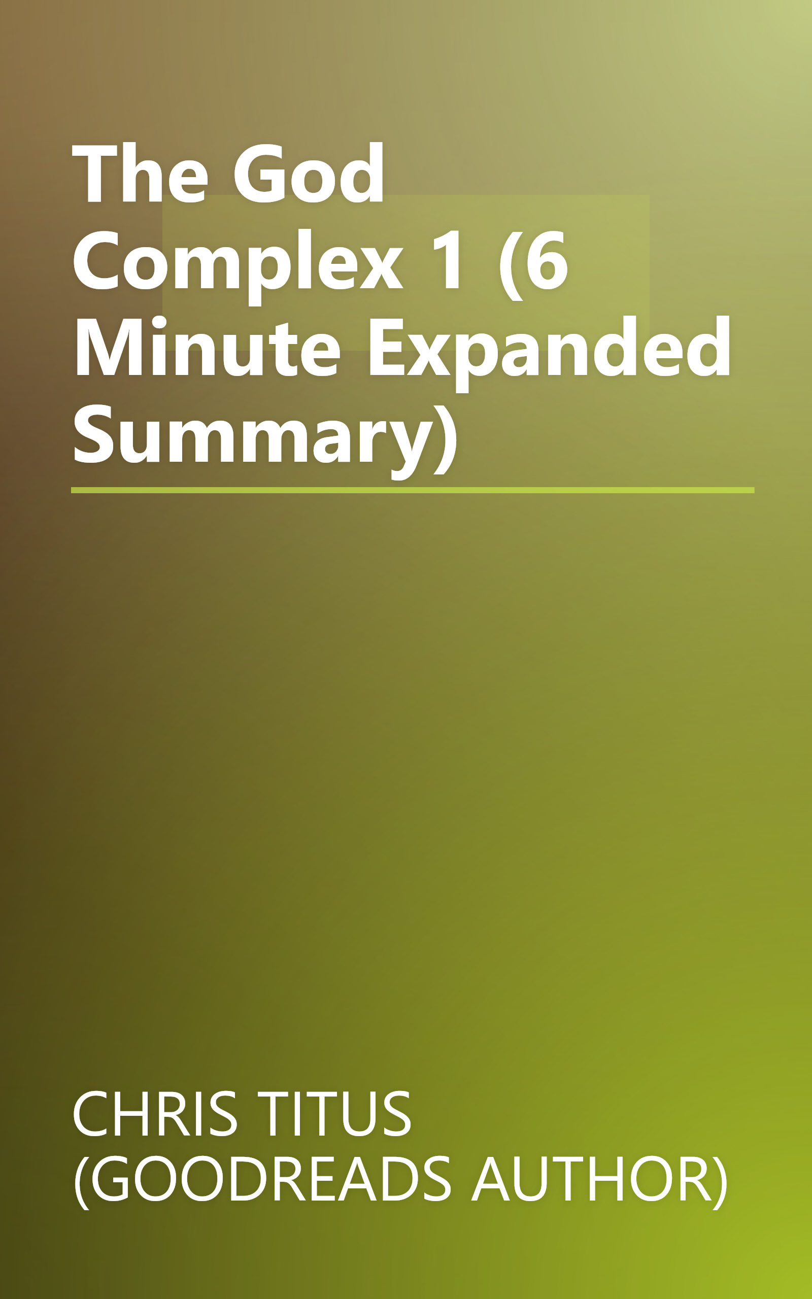 The God Complex 1 (6 Minute   Expanded Summary) book cover
