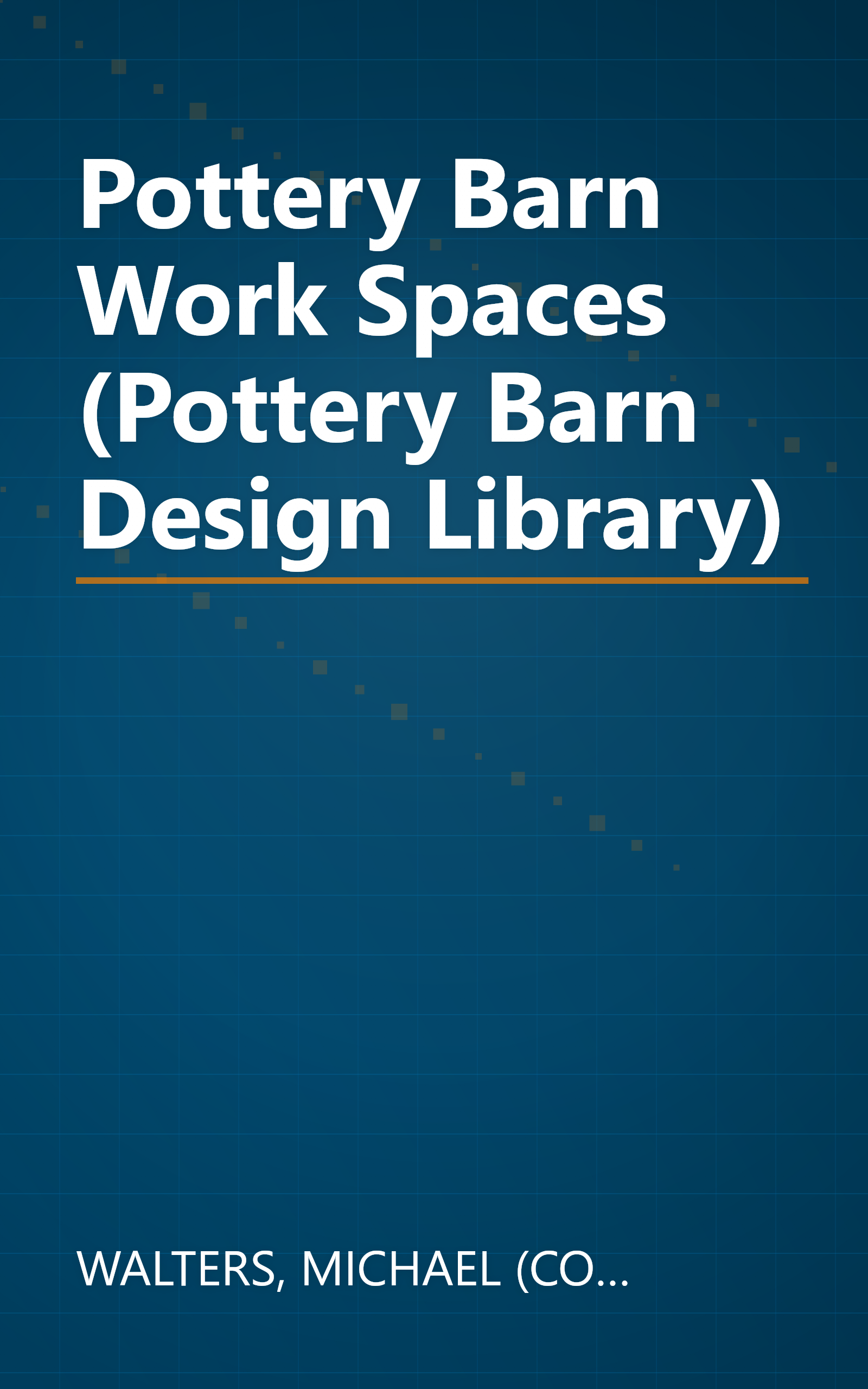 Pottery Barn Work Spaces (Pottery Barn Design Library) book cover