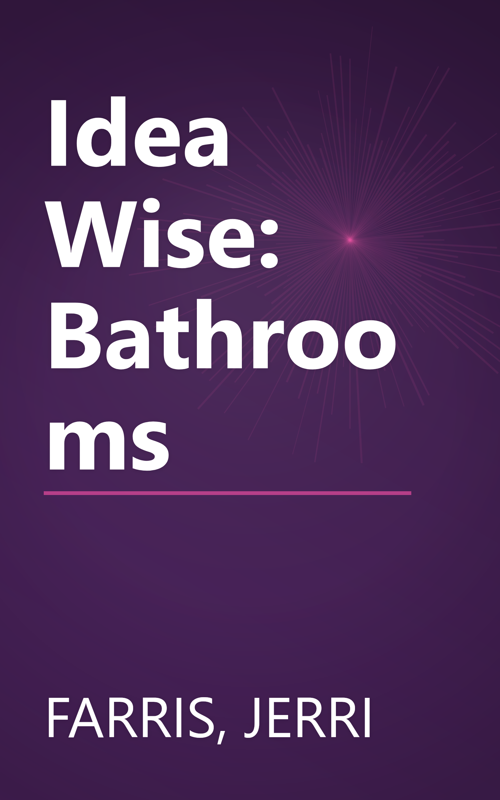 Idea Wise: Bathrooms book cover