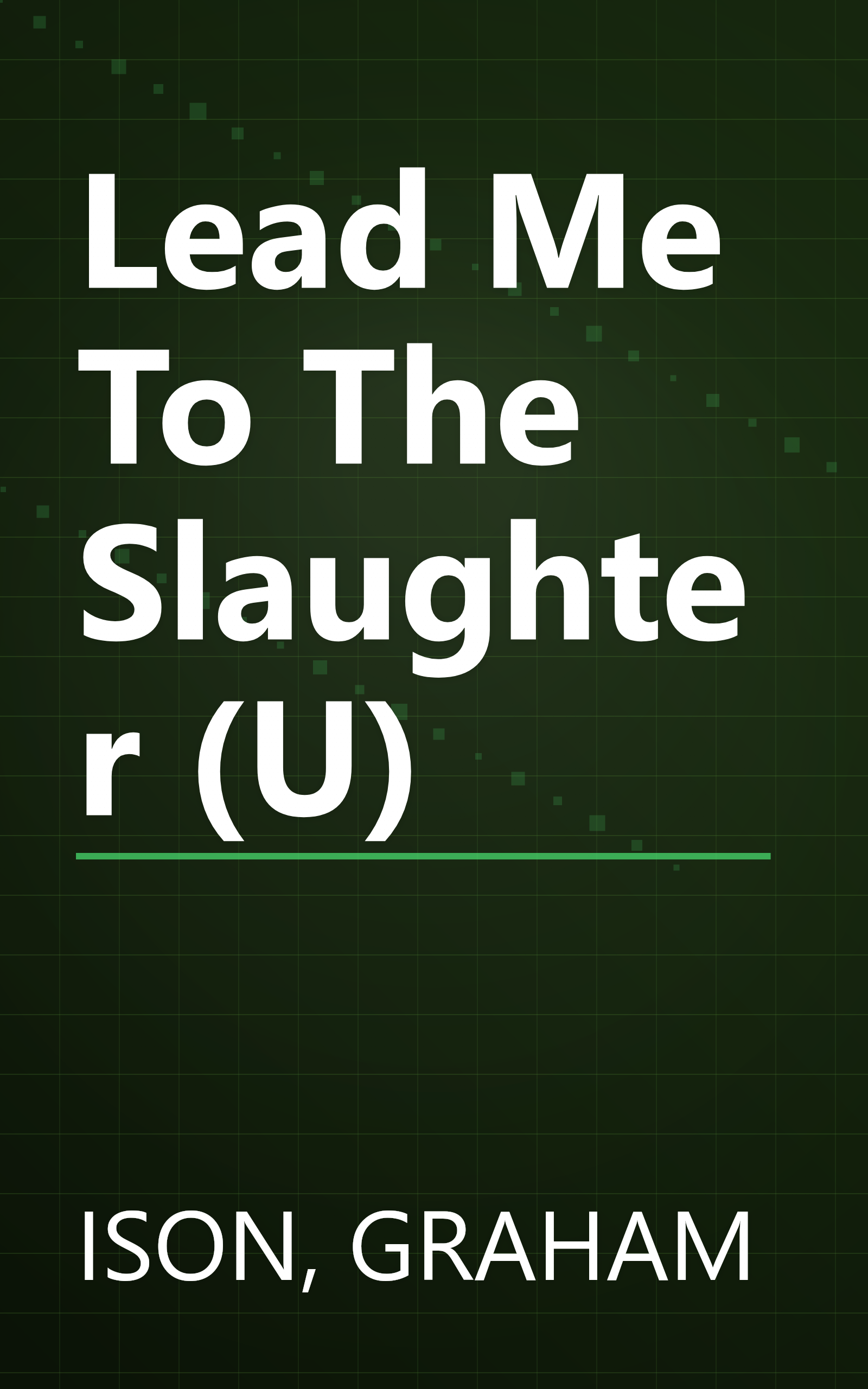 Lead Me To The Slaughter (U) book cover