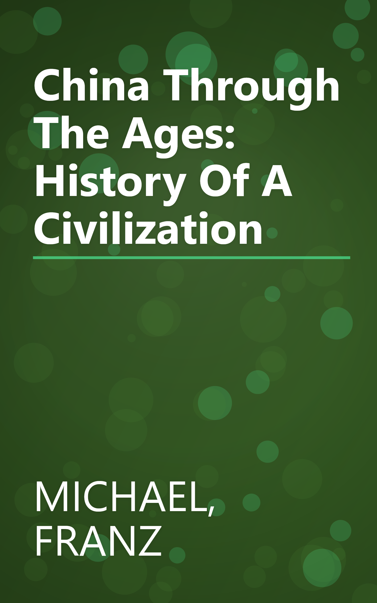 China Through The Ages: History Of A Civilization book cover