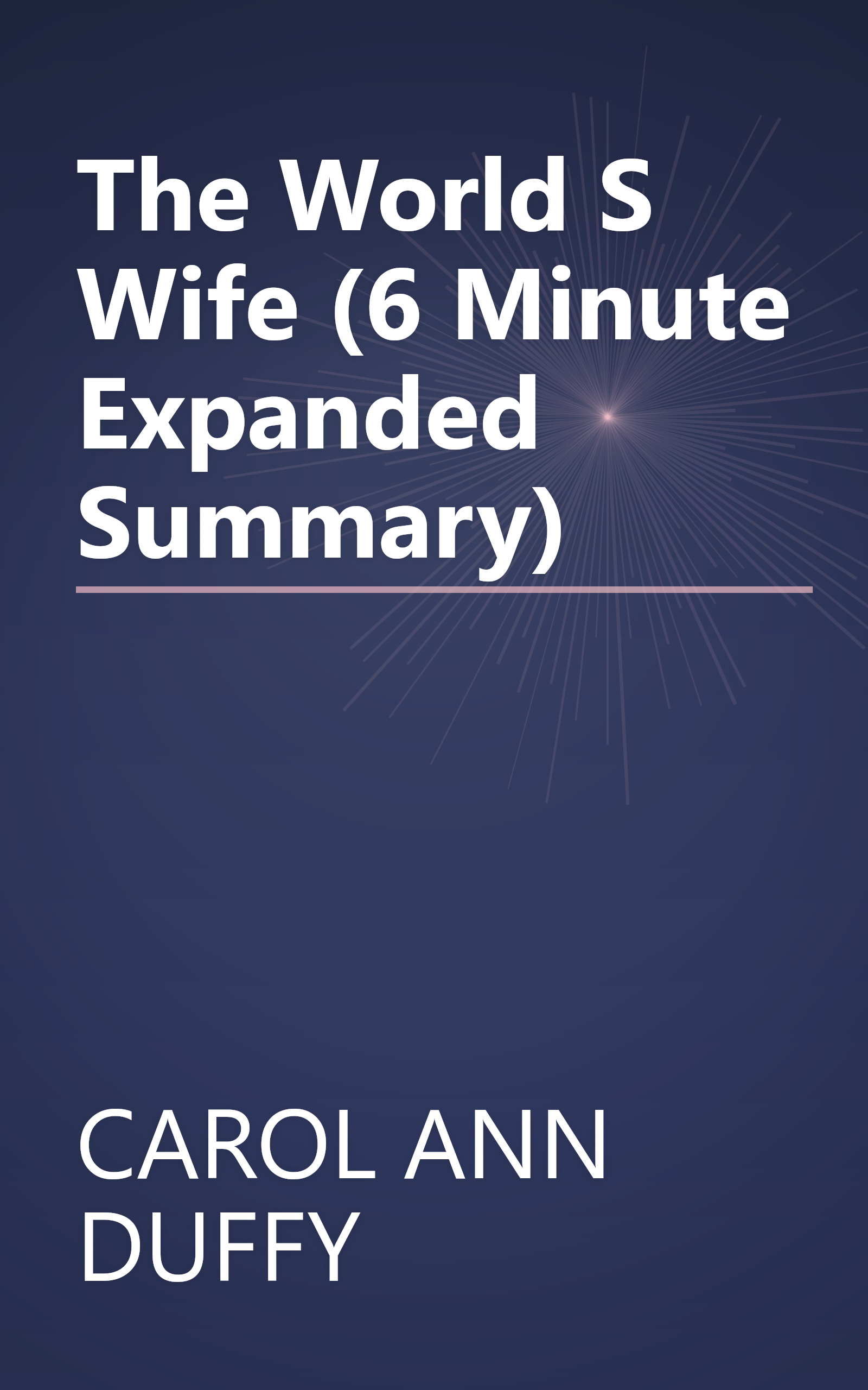 The World S Wife (6 Minute   Expanded Summary) book cover
