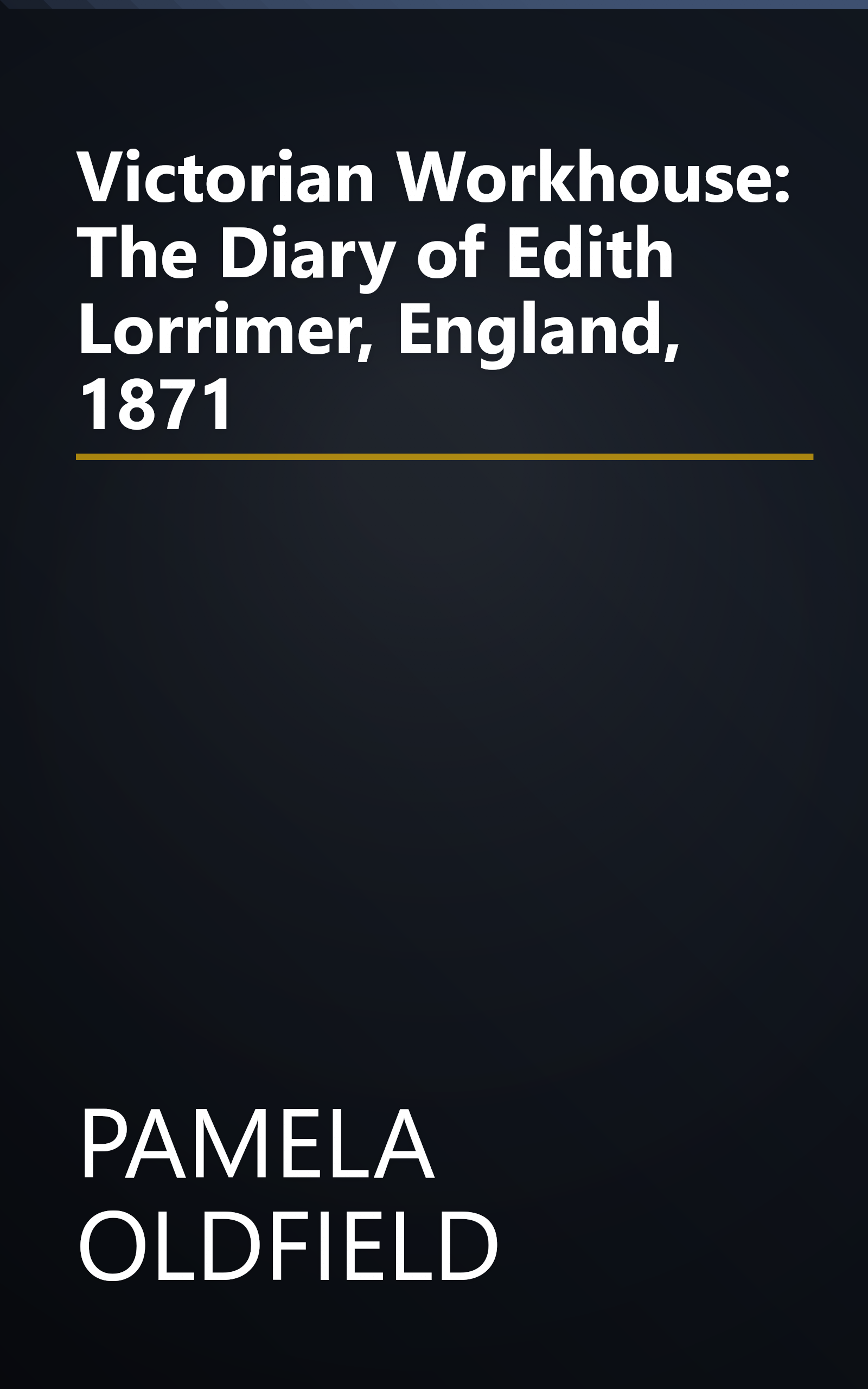 Victorian Workhouse: The Diary of Edith Lorrimer, England, 1871 book cover