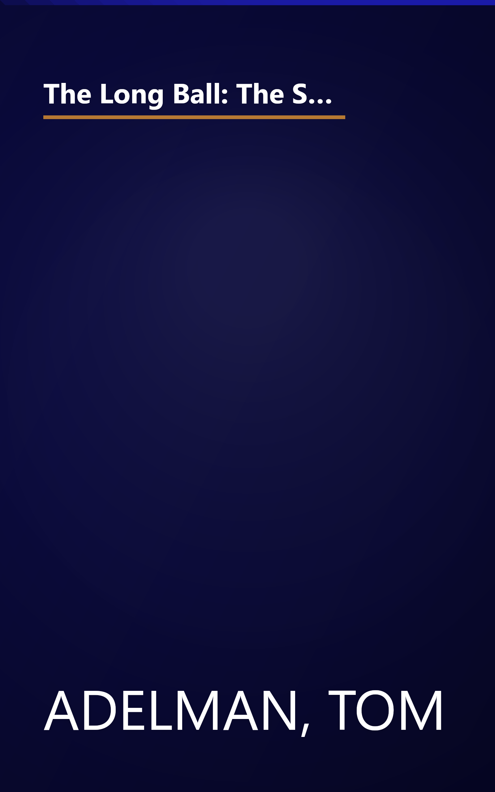 The Long Ball: The Summer of '75 - Spaceman, Catfish, Charlie Hustle, and the Greatest World Series Ever Played book cover