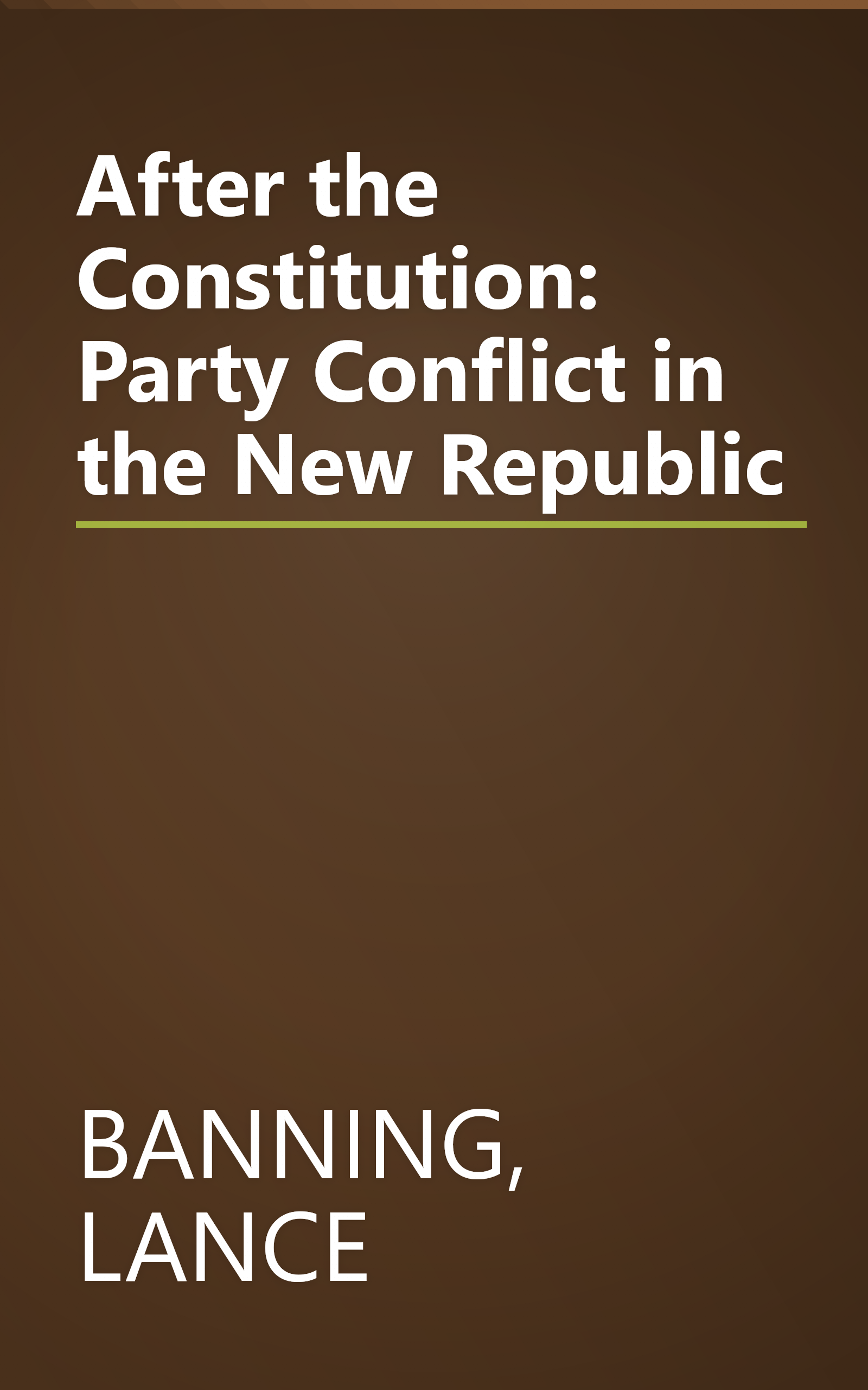 After the Constitution: Party Conflict in the New Republic book cover