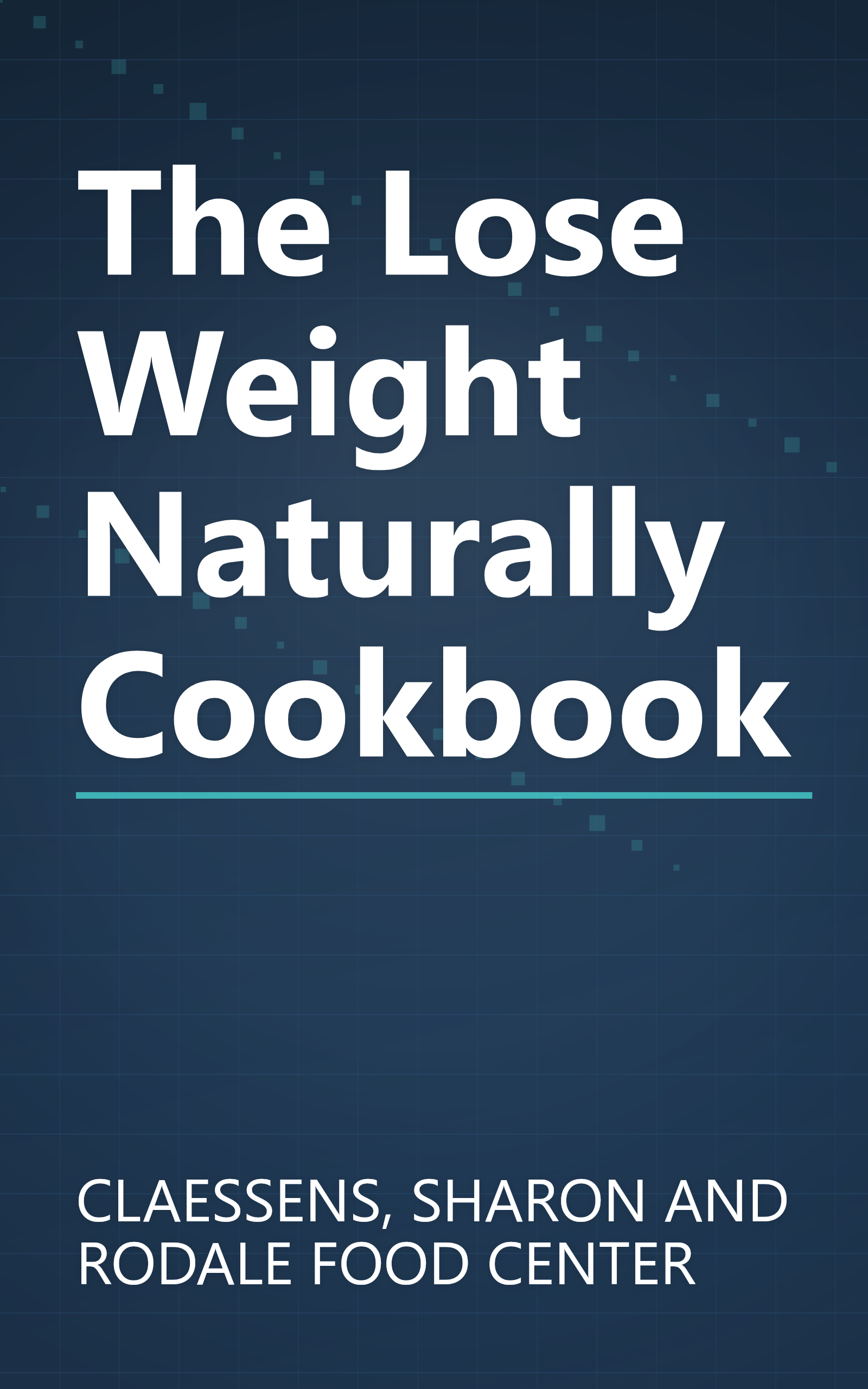 The Lose Weight Naturally Cookbook book cover