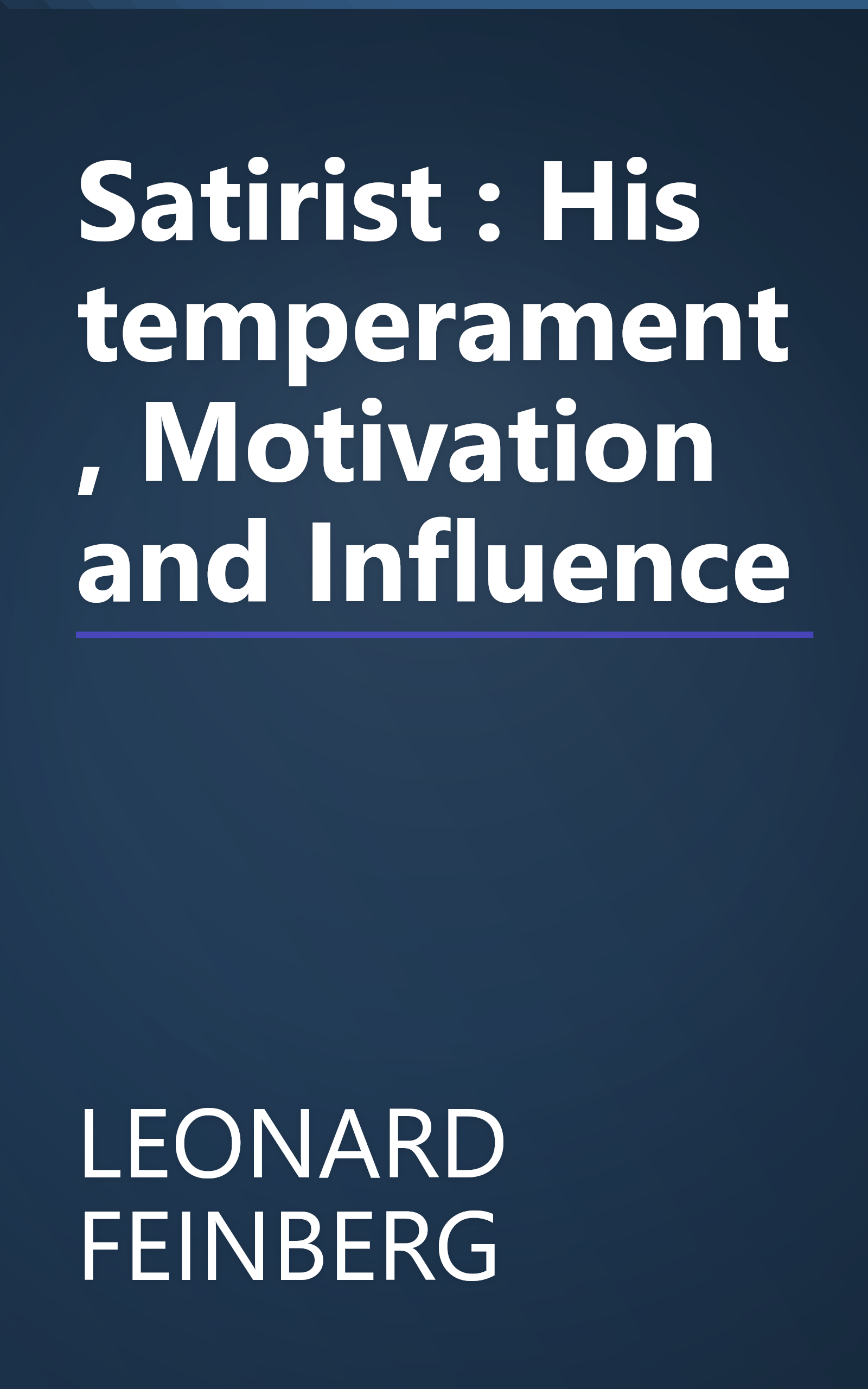Satirist : His temperament, Motivation and Influence book cover
