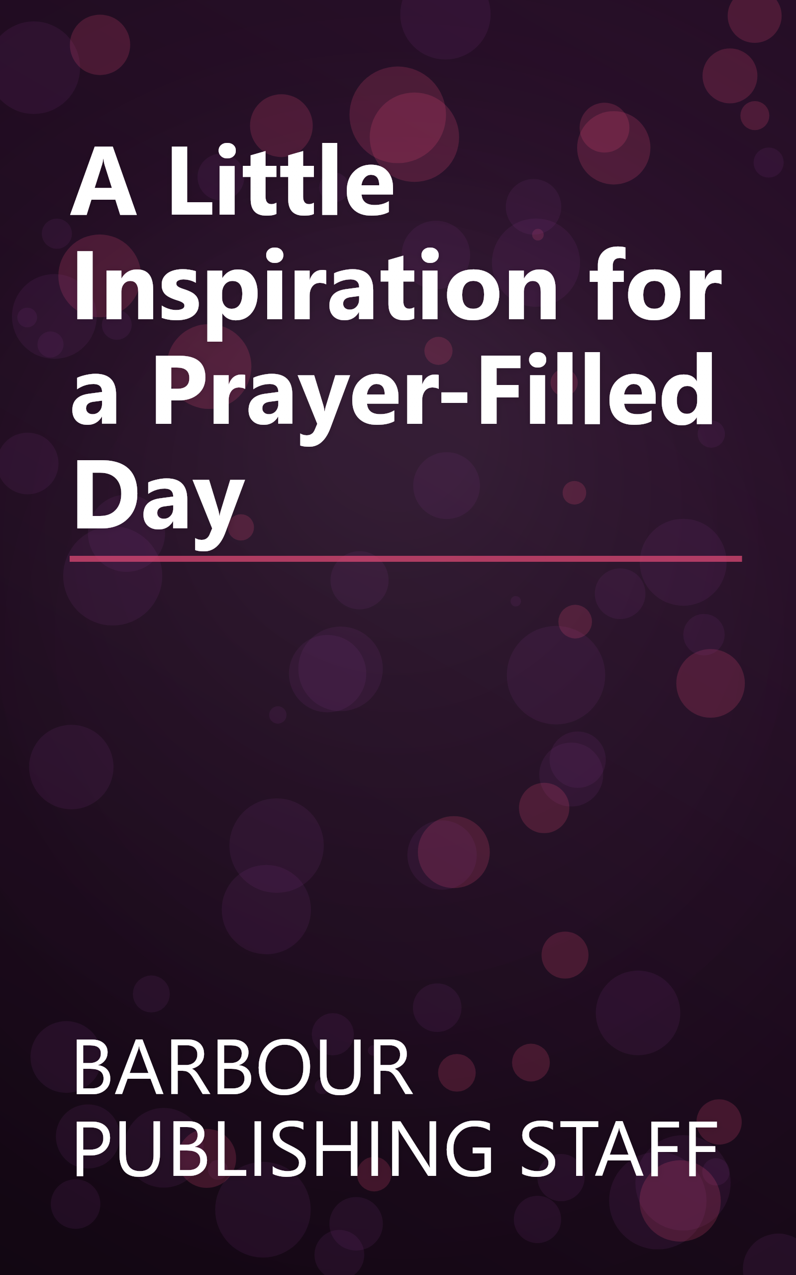 A Little Inspiration for a Prayer-Filled Day book cover