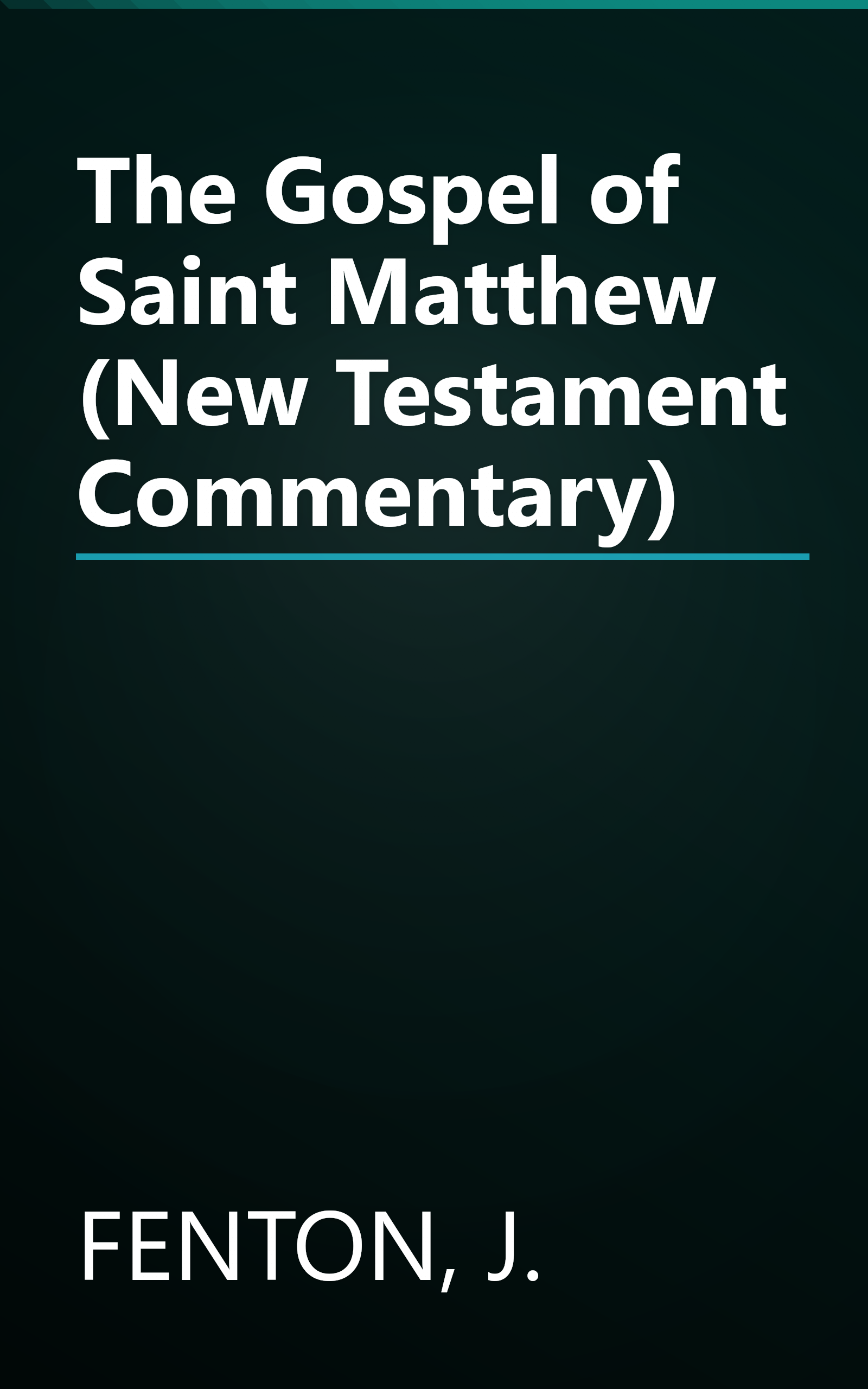 The Gospel of Saint Matthew (New Testament Commentary) book cover