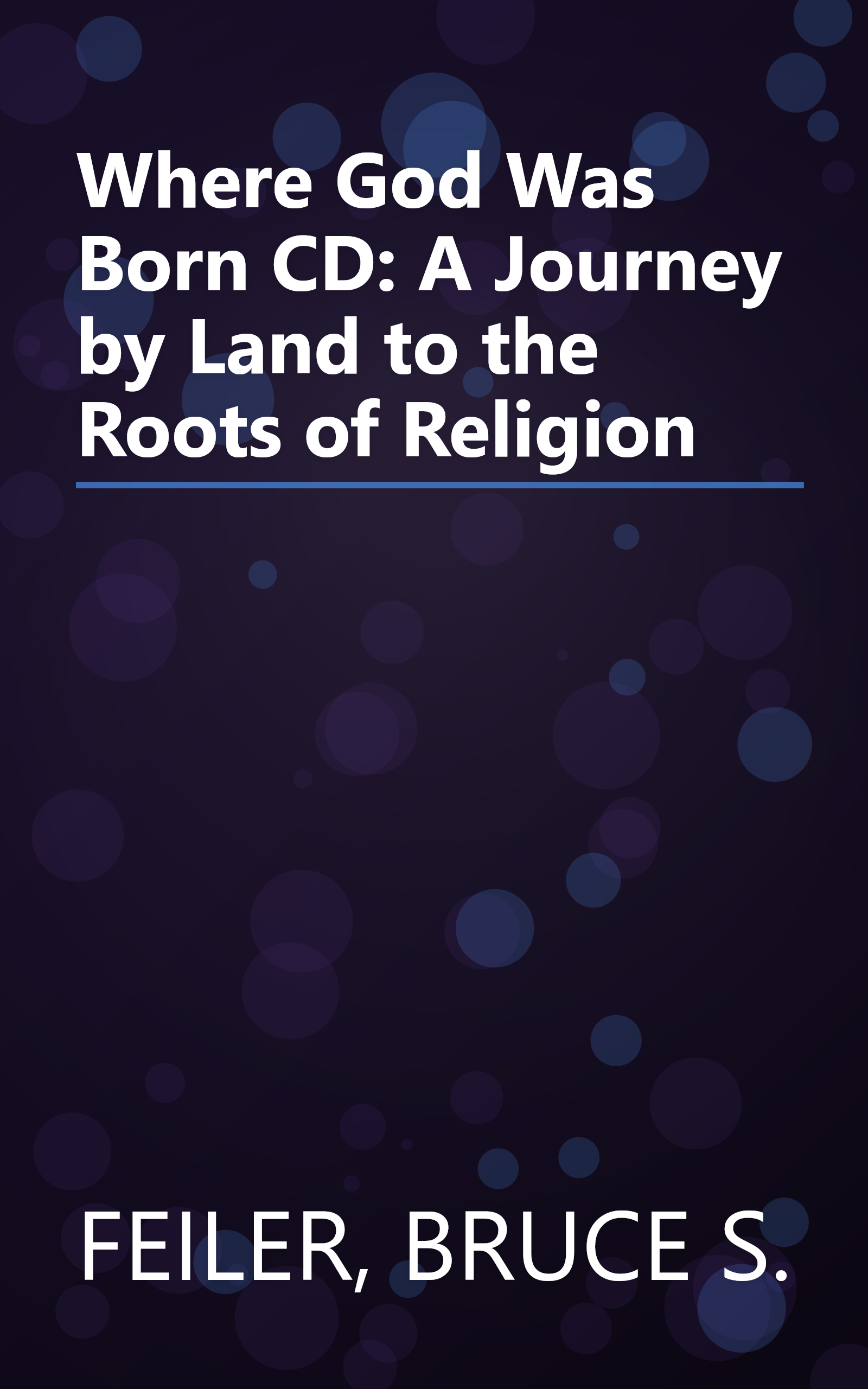 Where God Was Born CD: A Journey by Land to the Roots of Religion book cover