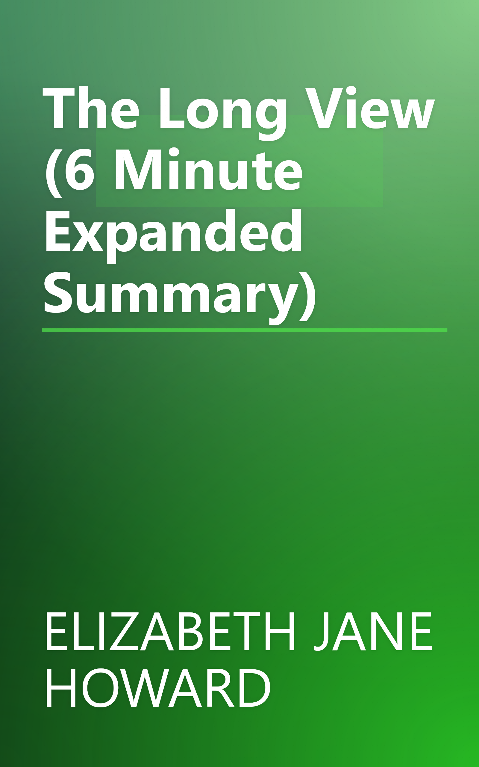 The Long View (6 Minute   Expanded Summary) book cover