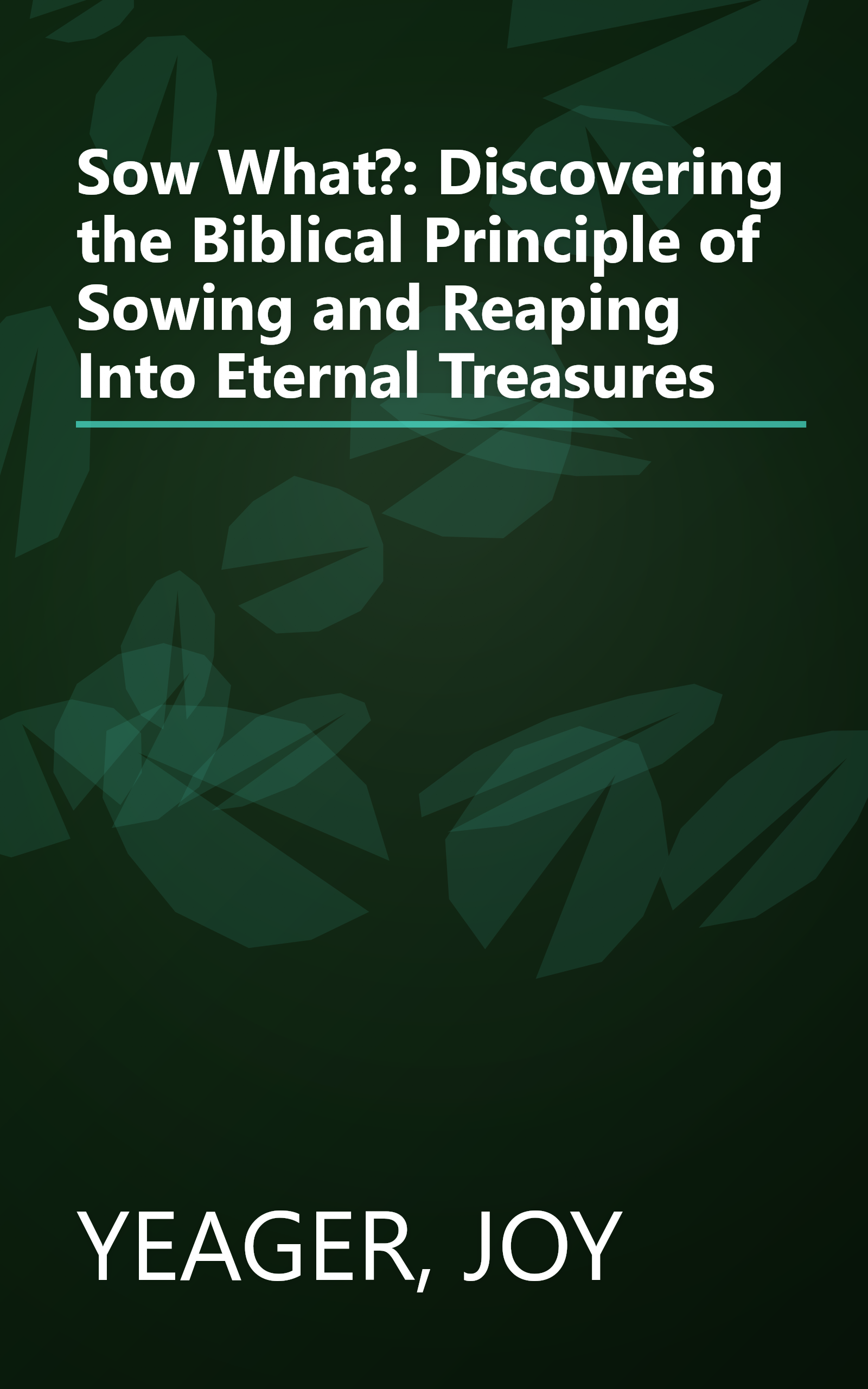 Sow What?: Discovering the Biblical Principle of Sowing and Reaping Into Eternal Treasures book cover