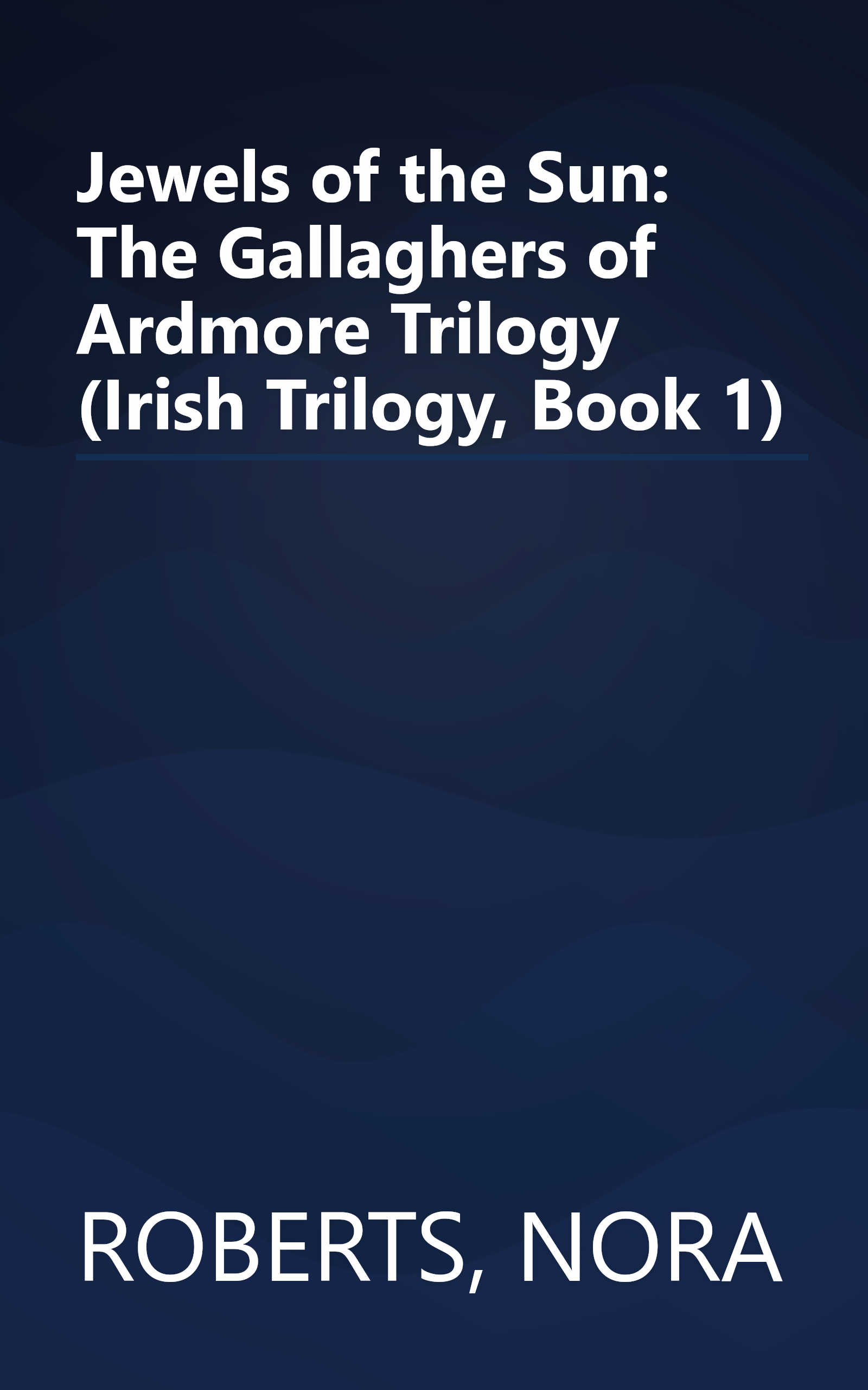 Jewels of the Sun: The Gallaghers of Ardmore Trilogy (Irish Trilogy, Book 1) book cover