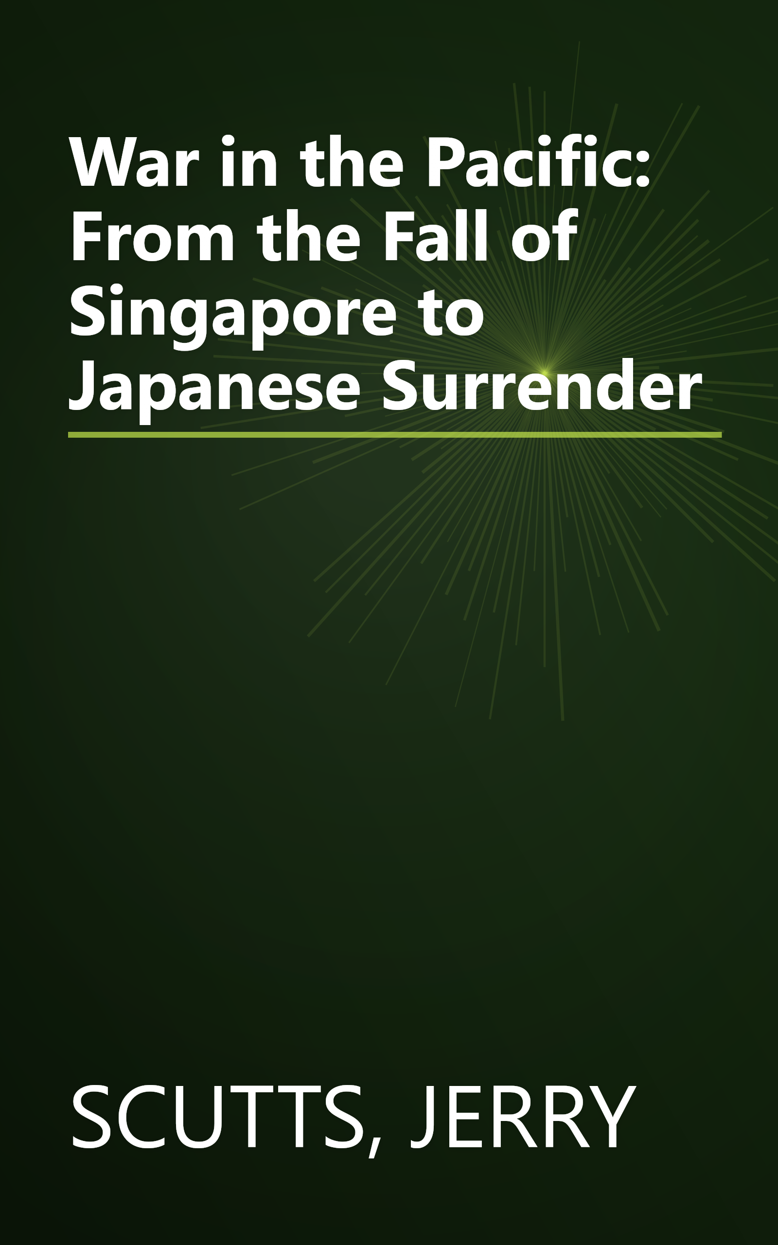 War in the Pacific: From the Fall of Singapore to Japanese Surrender book cover