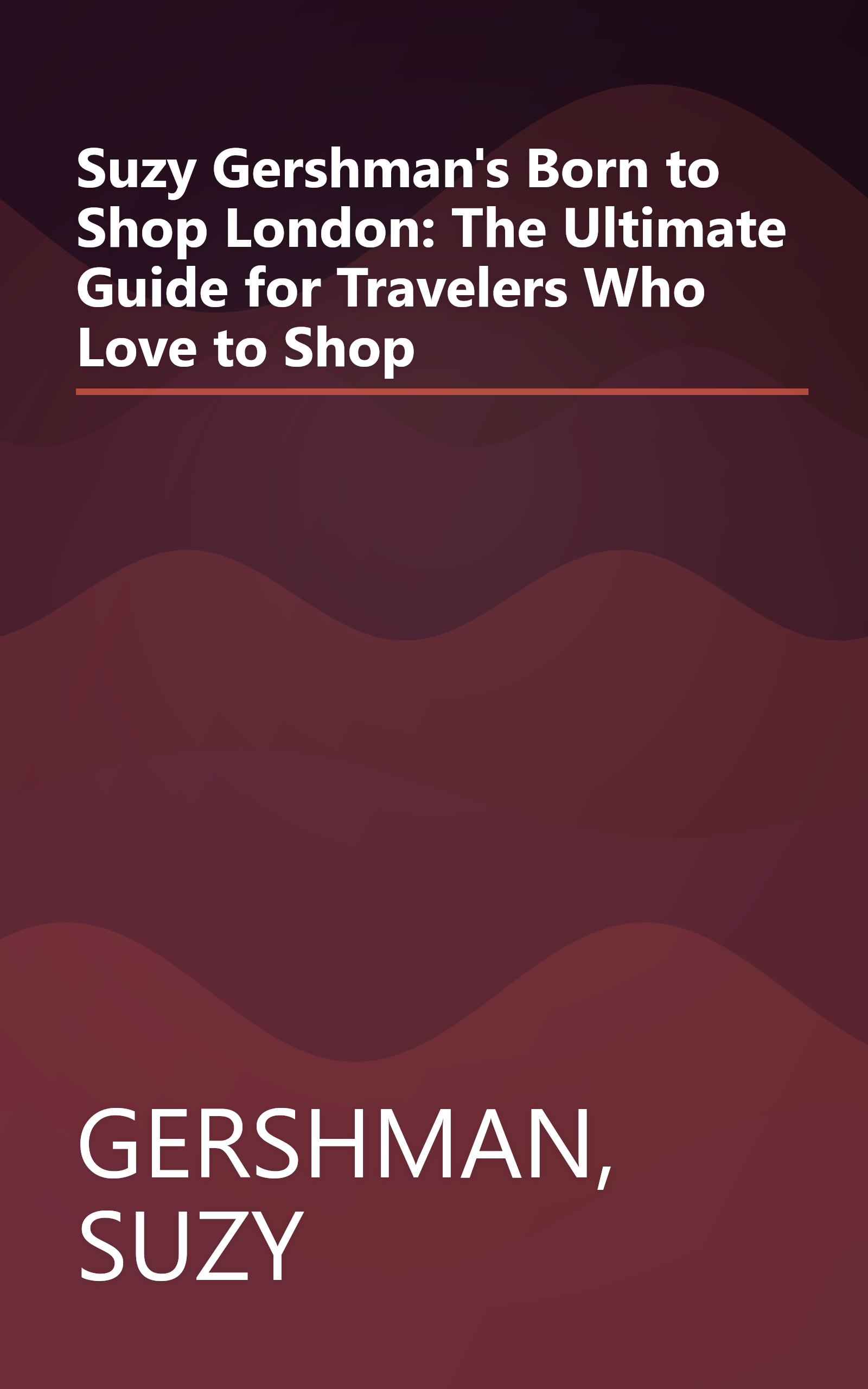Suzy Gershman's Born to Shop London: The Ultimate Guide for Travelers Who Love to Shop book cover