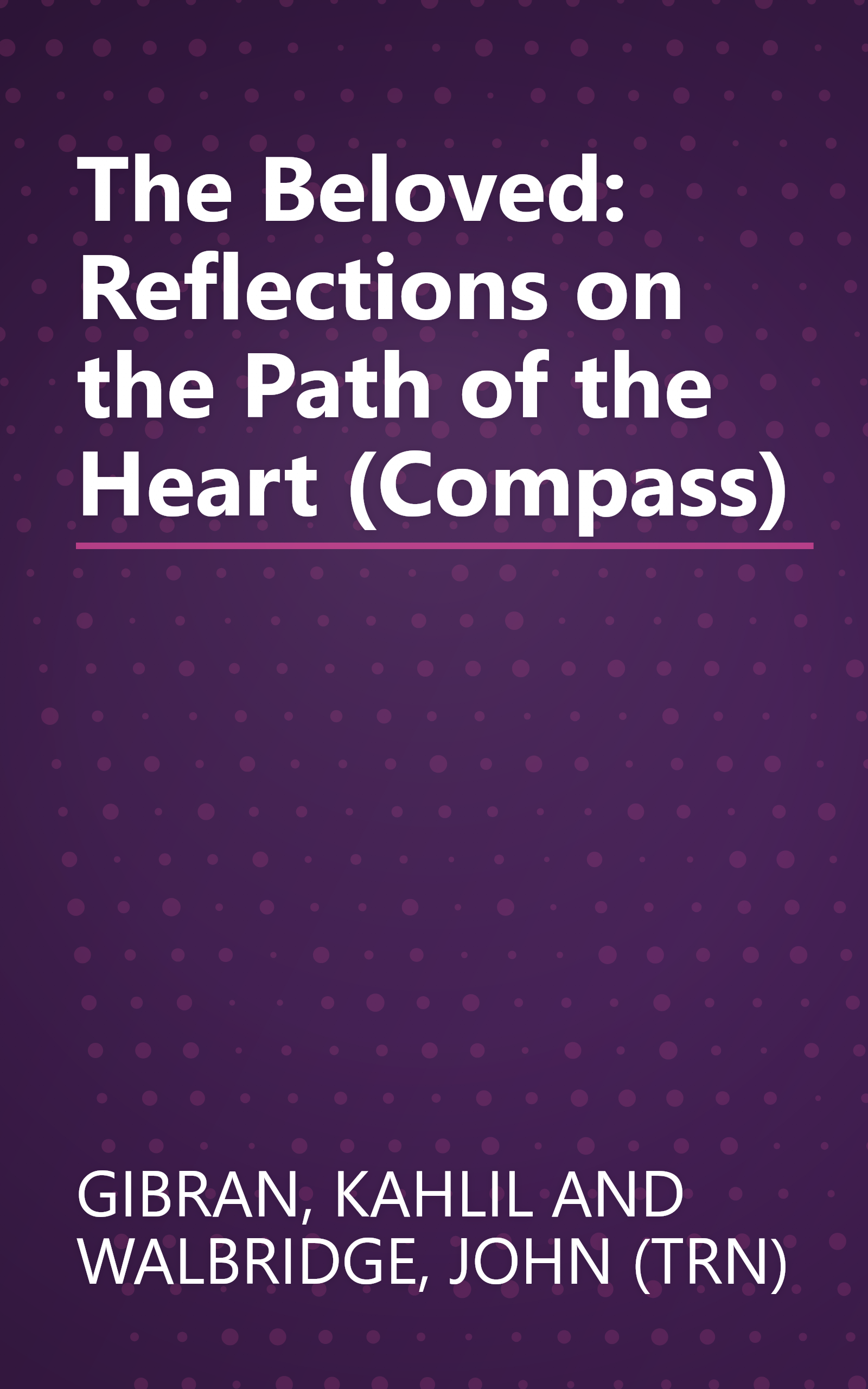 The Beloved: Reflections on the Path of the Heart (Compass) book cover