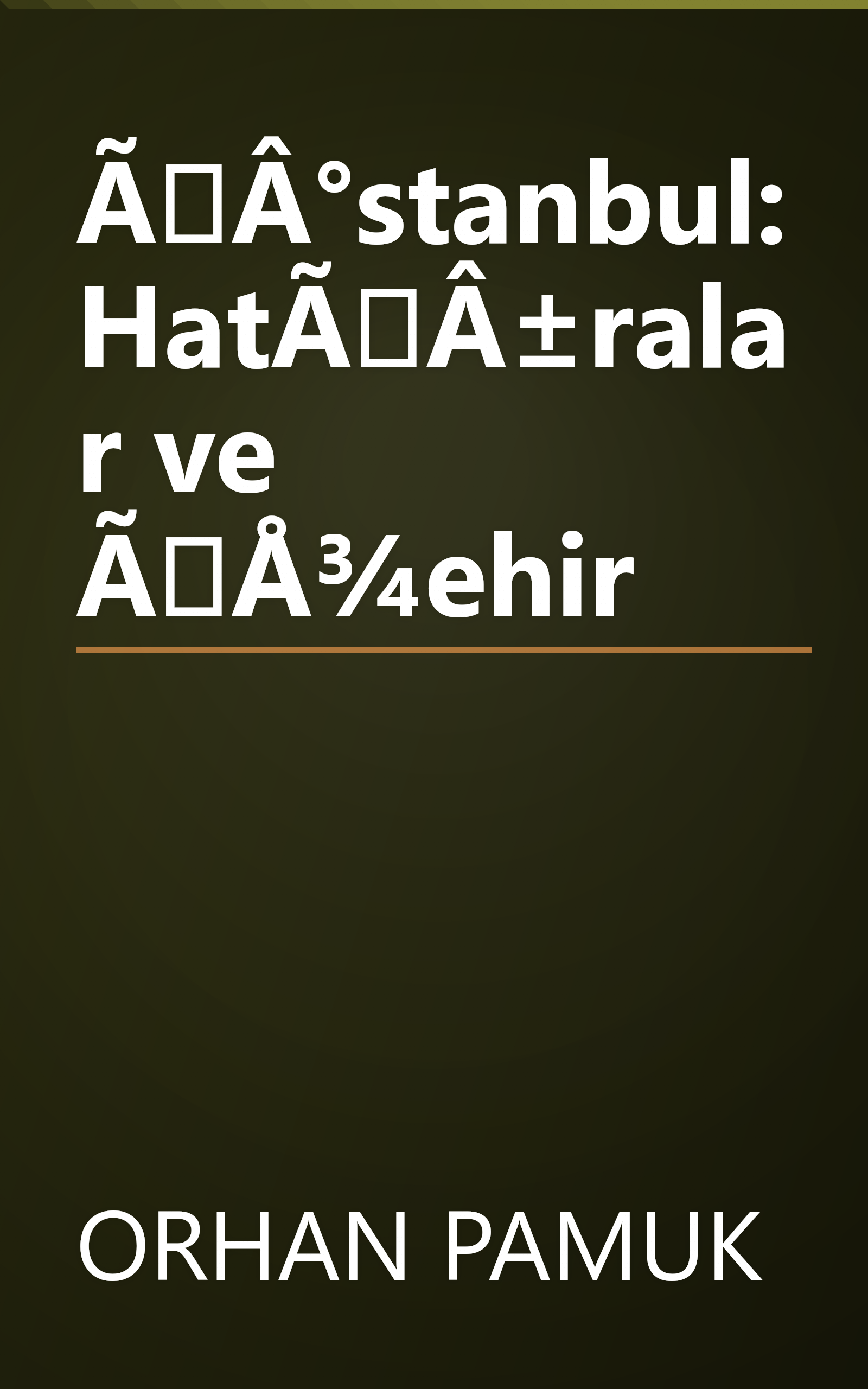 ÃÂ°stanbul: HatÃÂ±ralar ve ÃÅ¾ehir book cover