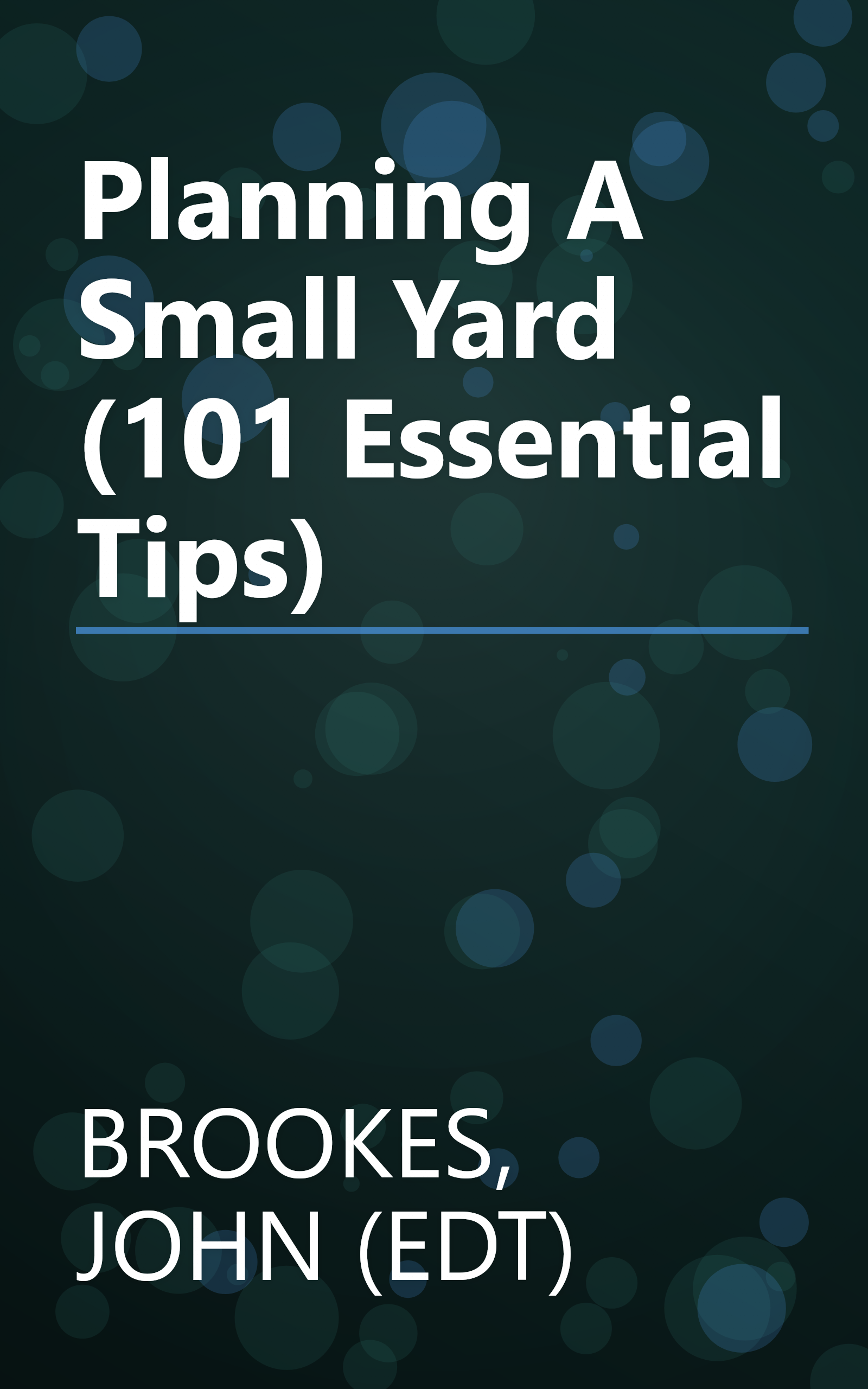Planning A Small Yard (101 Essential Tips) book cover
