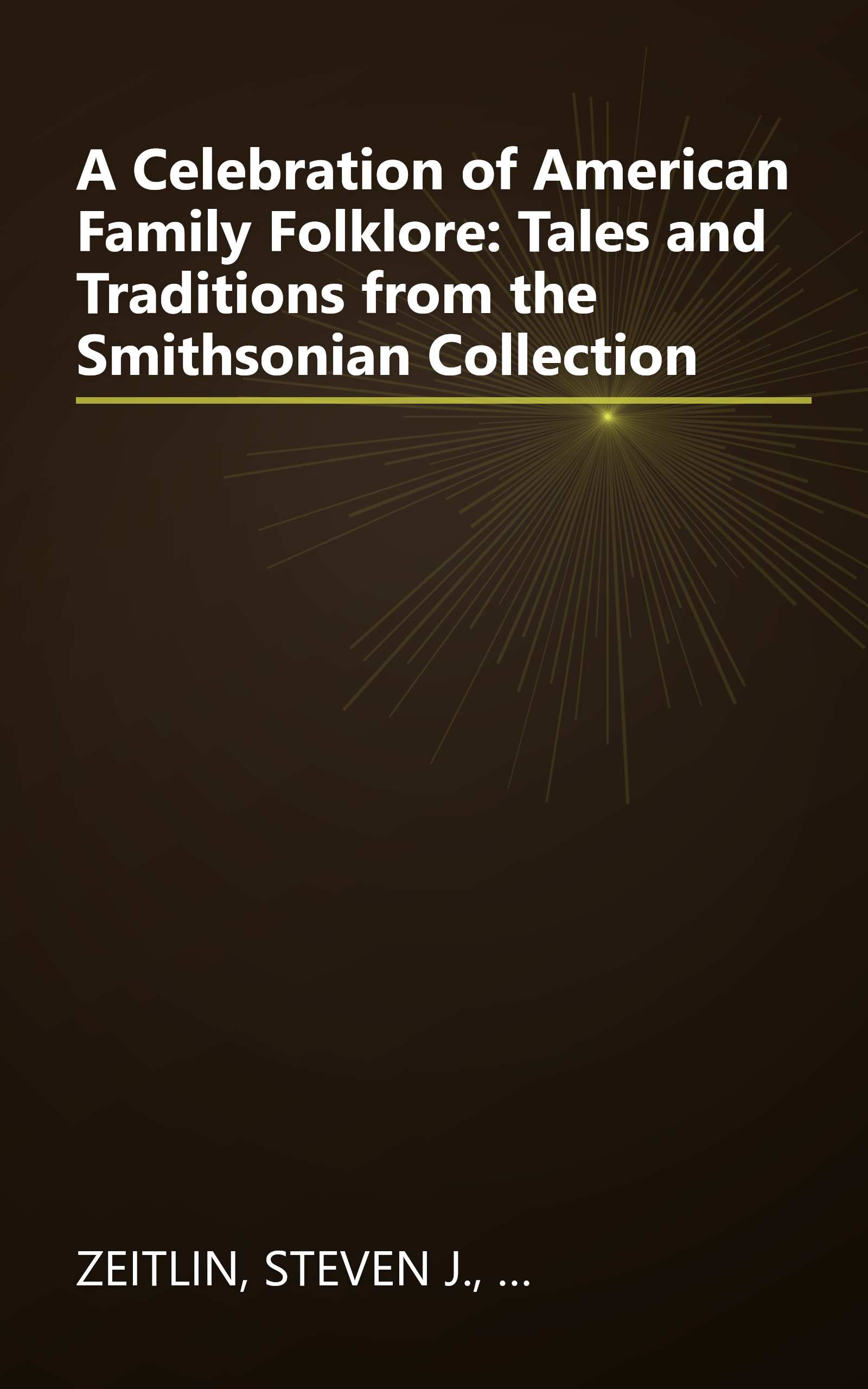 A Celebration of American Family Folklore: Tales and Traditions from the Smithsonian Collection book cover