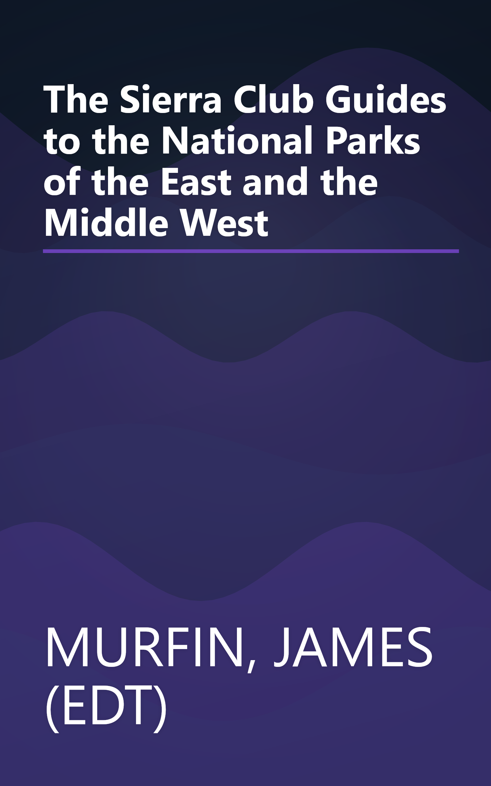 The Sierra Club Guides to the National Parks of the East and the Middle West book cover