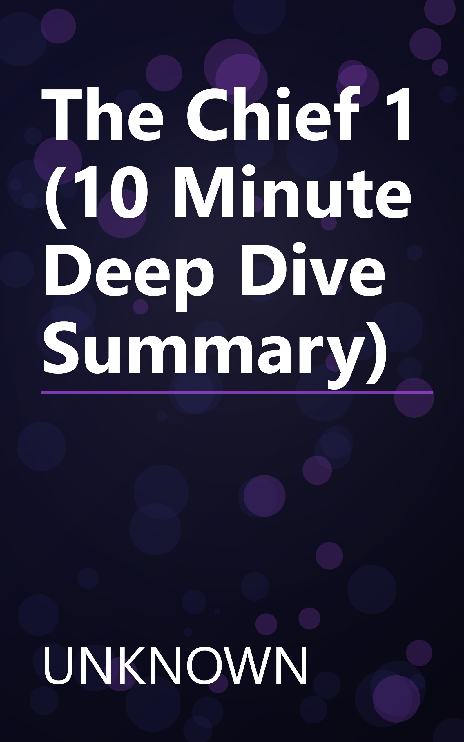 The Chief 1 (10 Minute   Deep Dive Summary) book cover