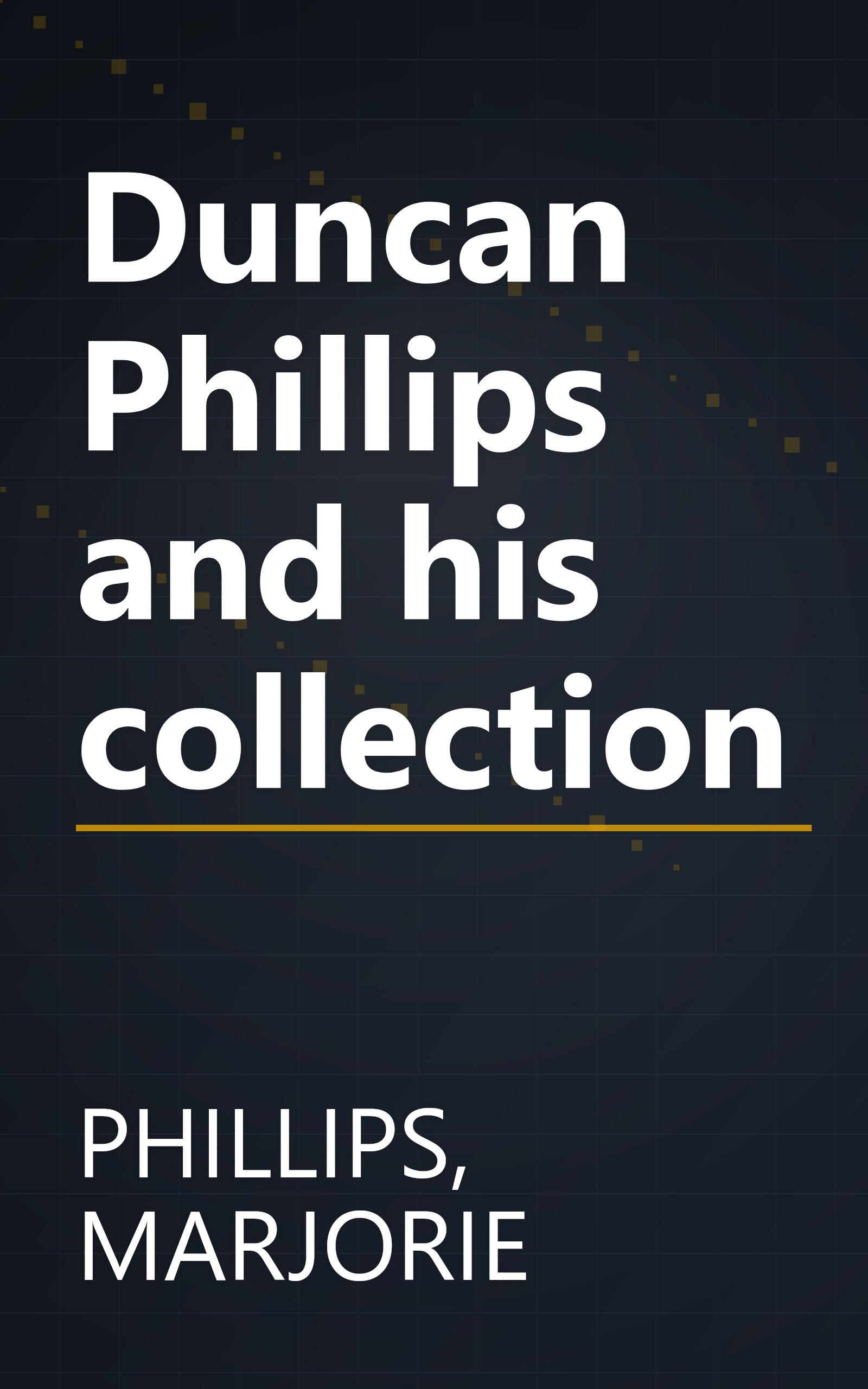 Duncan Phillips and his collection book cover