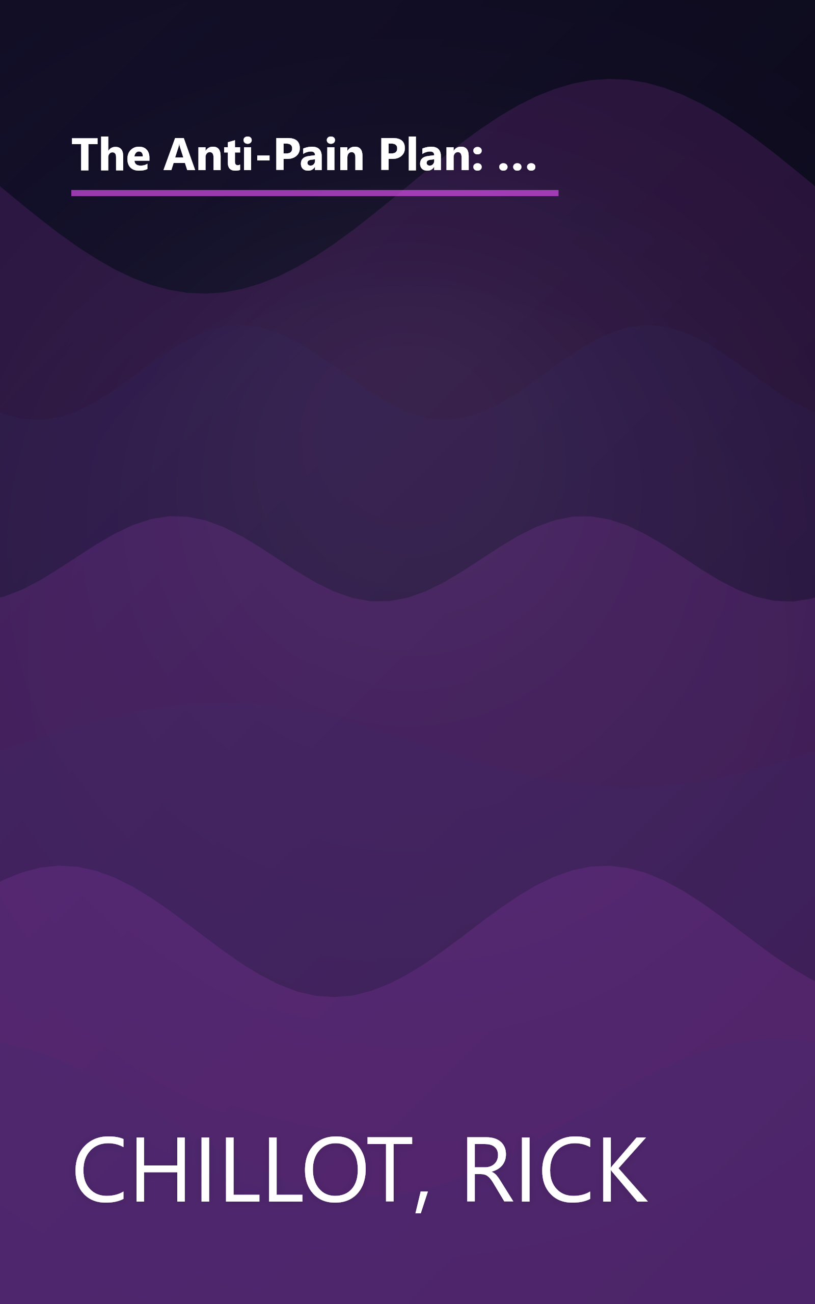 The Anti-Pain Plan: 467 No-Nonsense Ways to Avoid Arthritis, Heal a Headache, Beat a Backache, Trounce Carpal Tunnel, Relieve Sore Joints, and More! (Jerry Baker Good Health series) book cover