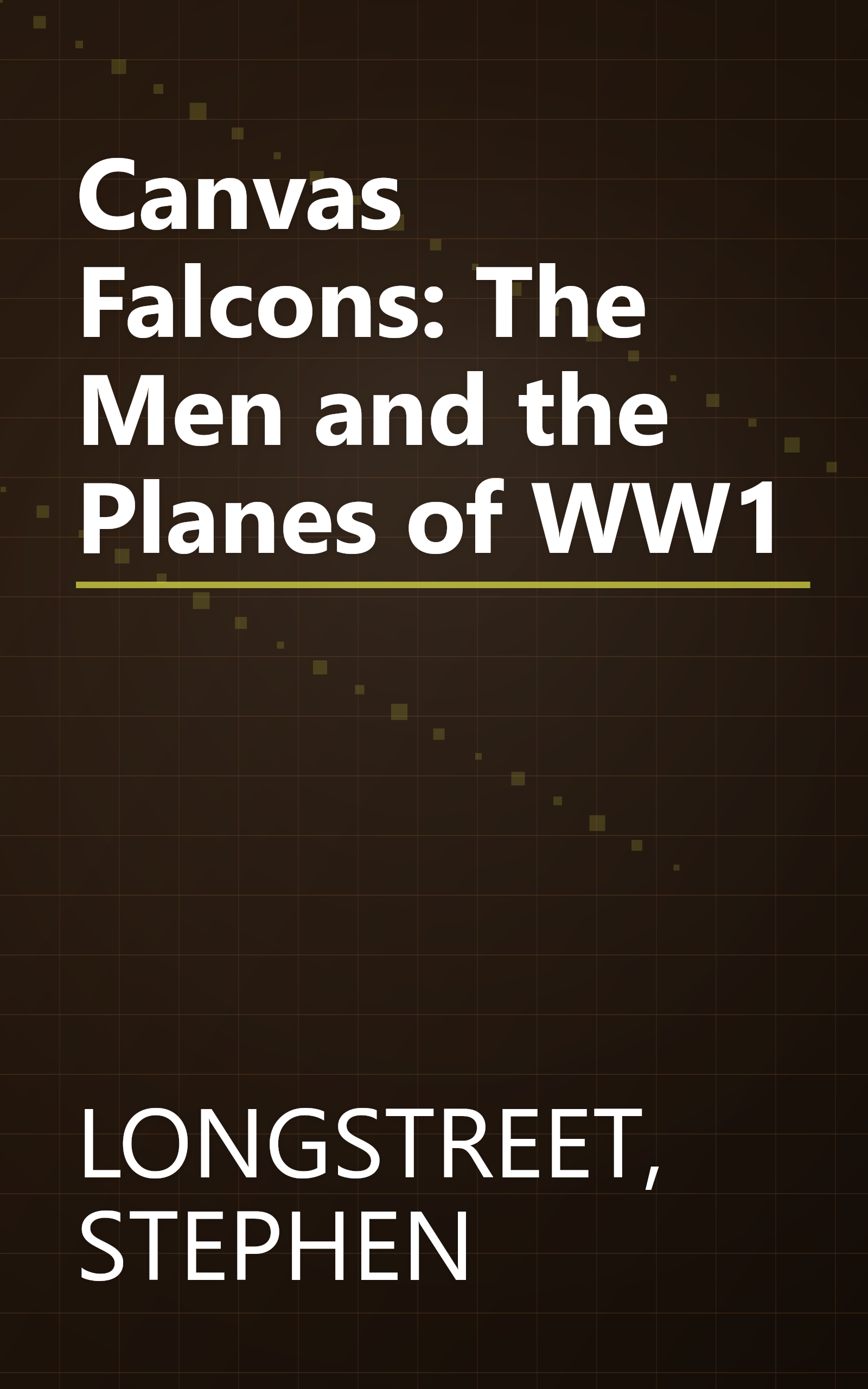 Canvas Falcons: The Men and the Planes of WW1 book cover