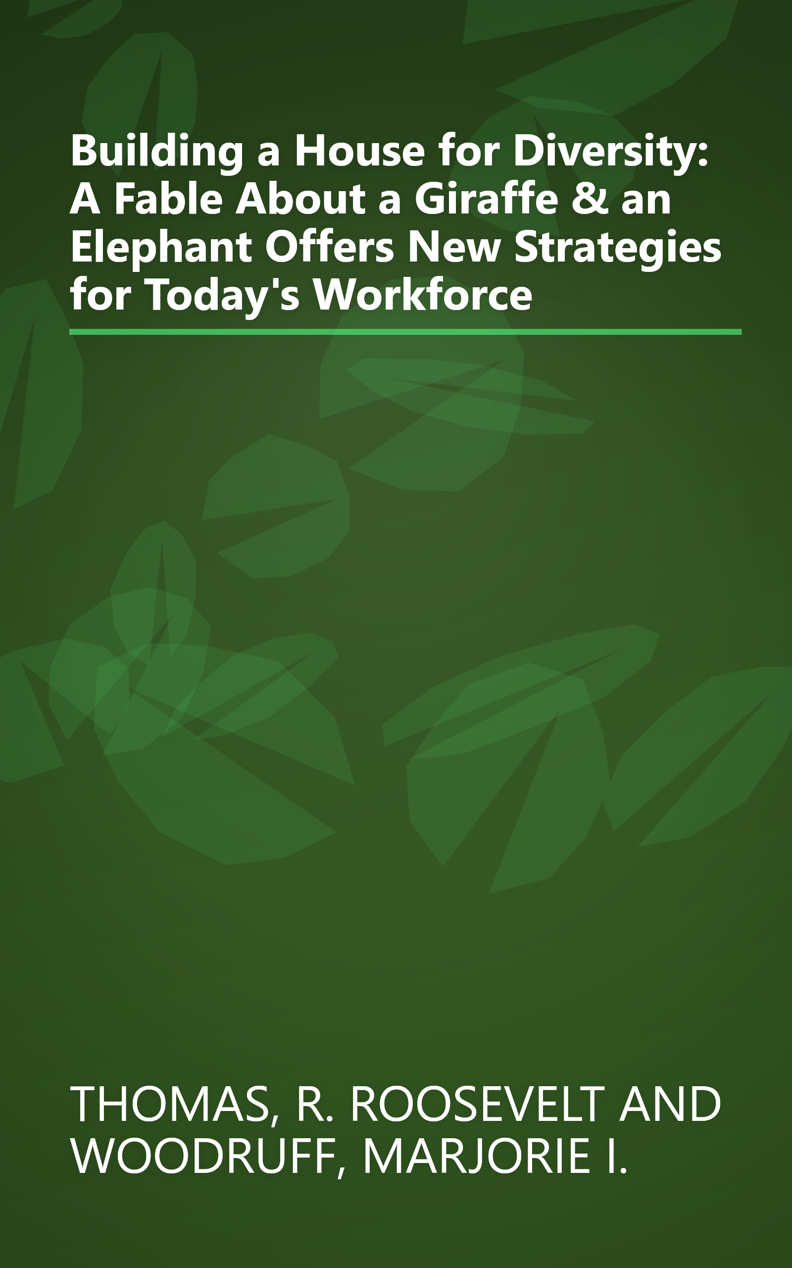 Building a House for Diversity: A Fable About a Giraffe & an Elephant Offers New Strategies for Today's Workforce book cover