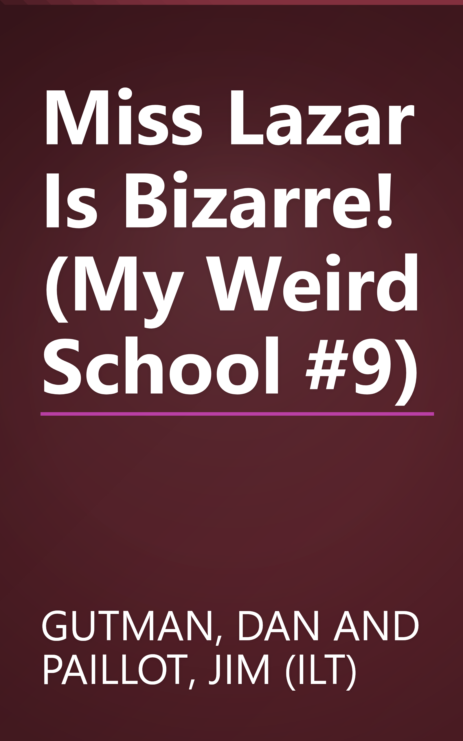 Miss Lazar Is Bizarre! (My Weird School #9) book cover