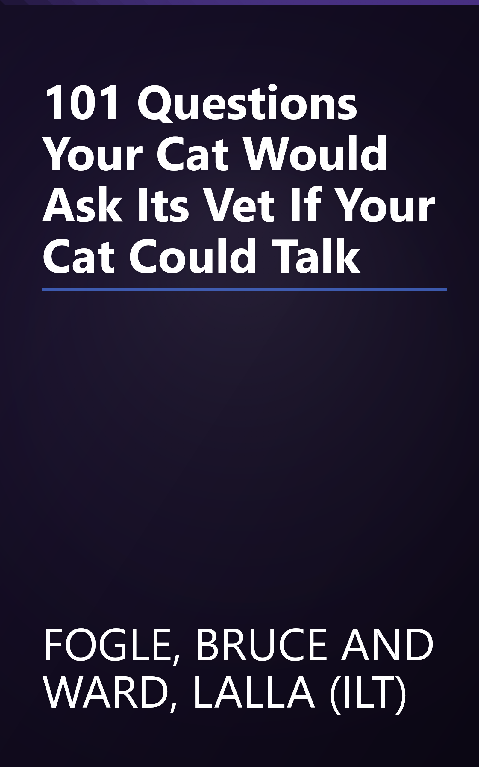 101 Questions Your Cat Would Ask Its Vet If Your Cat Could Talk book cover