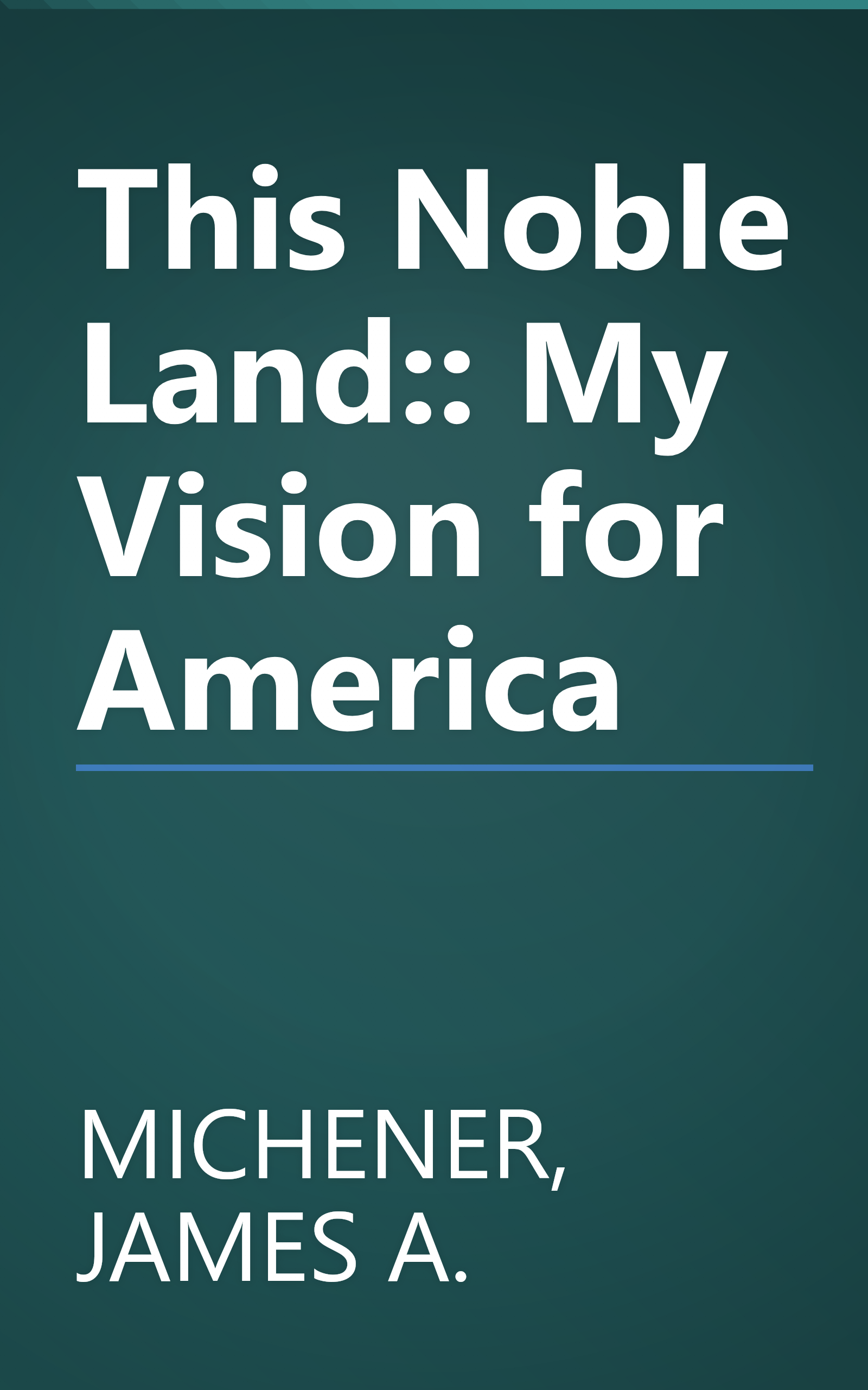 This Noble Land:: My Vision for America book cover