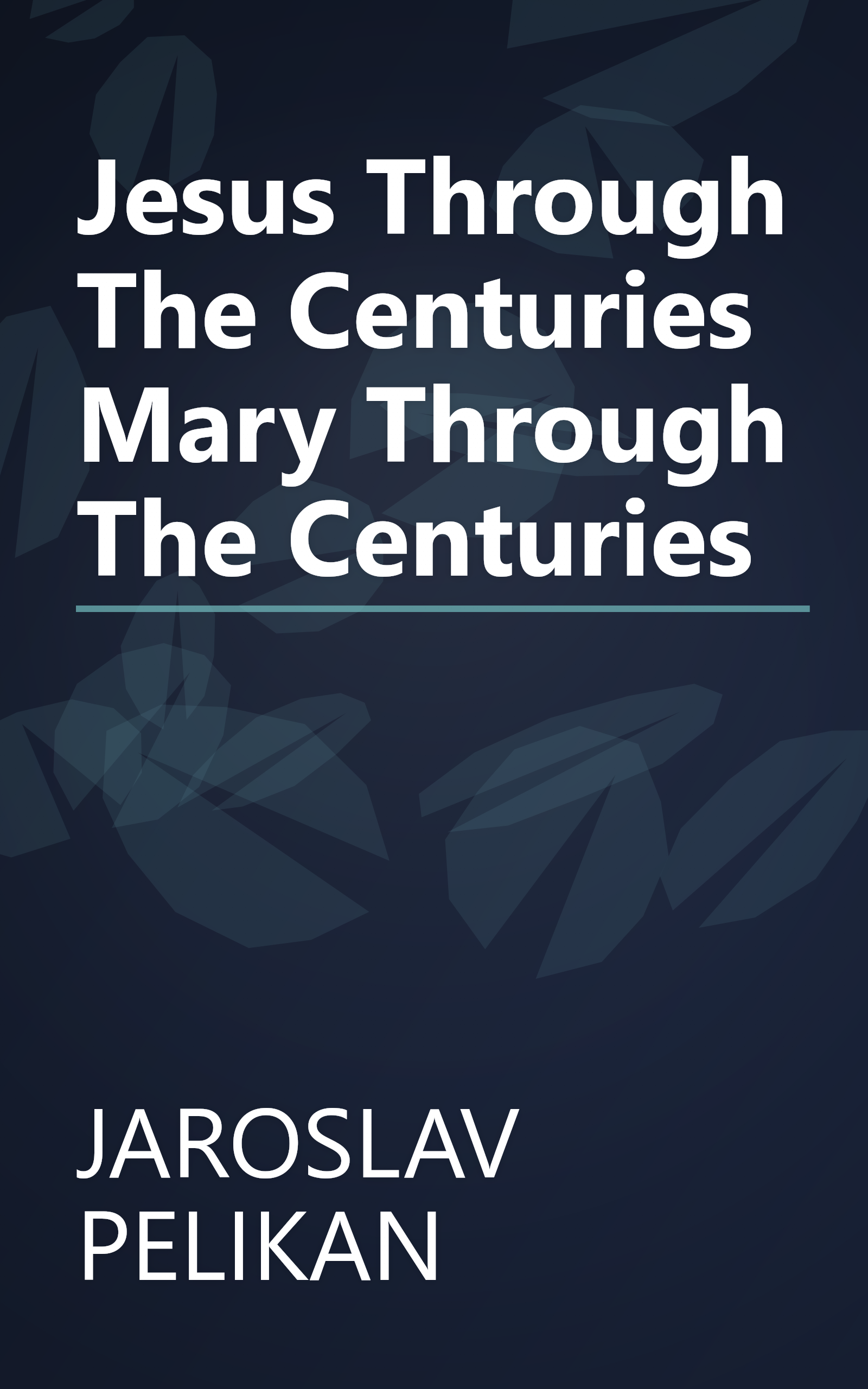 Jesus Through The Centuries Mary Through The Centuries book cover
