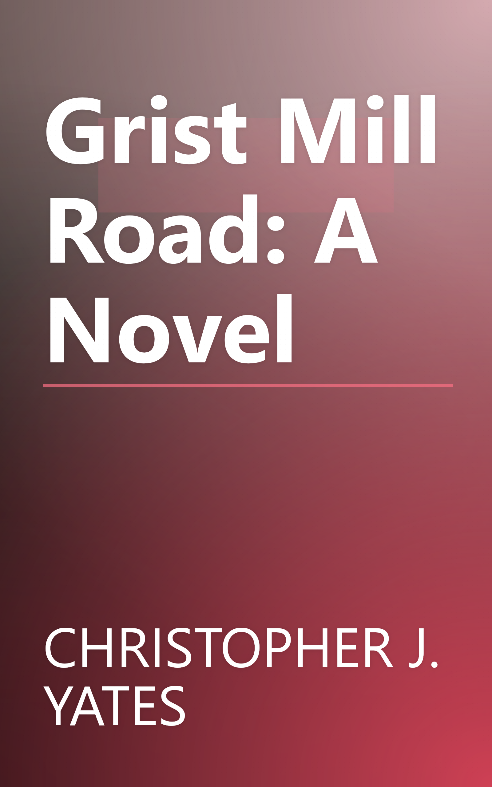 Grist Mill Road: A Novel book cover