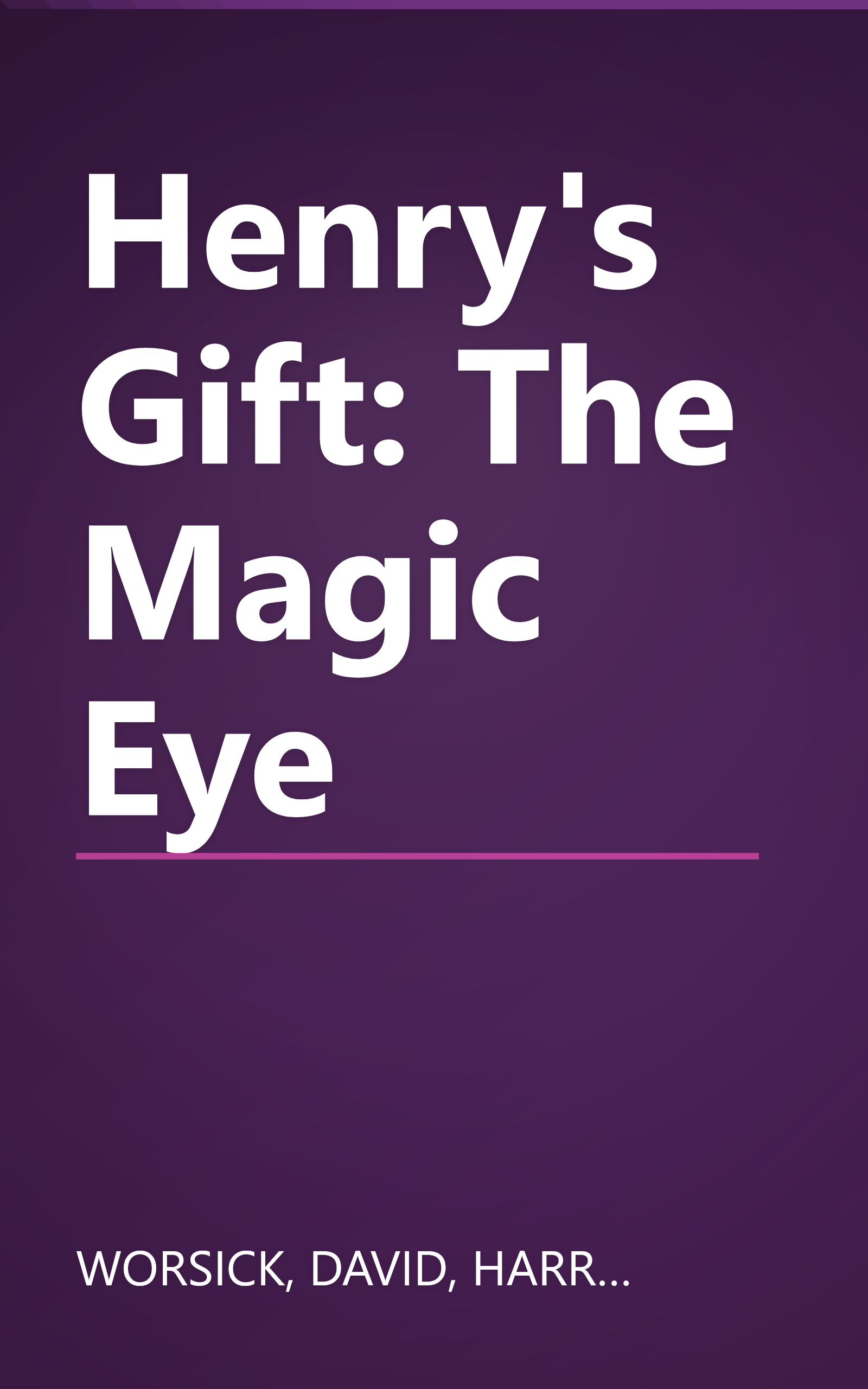 Henry's Gift: The Magic Eye book cover